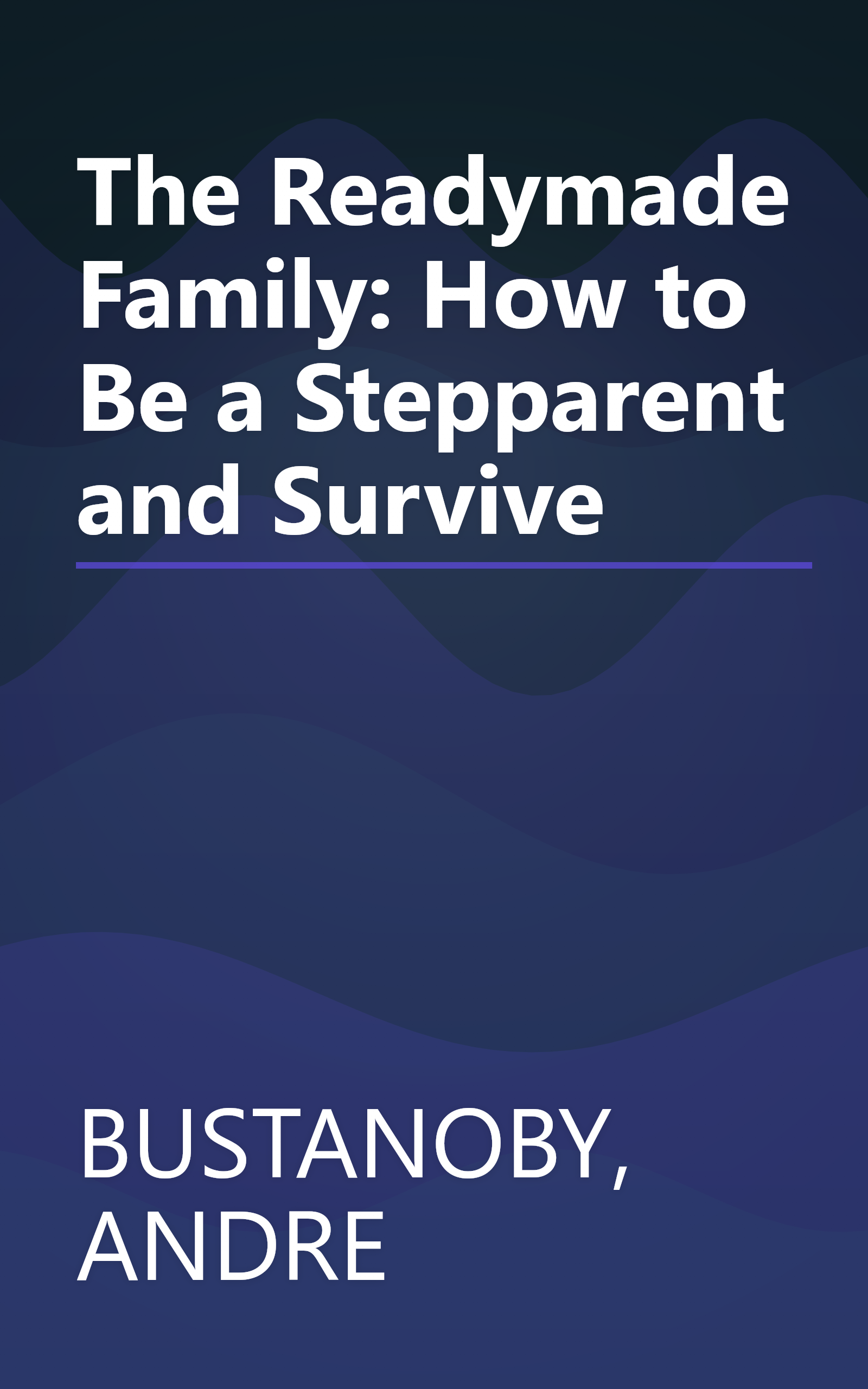 The Readymade Family: How to Be a Stepparent and Survive book cover