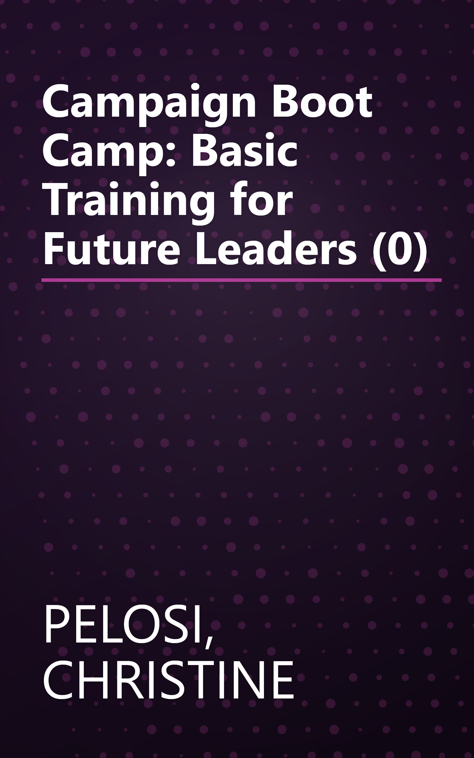 Campaign Boot Camp: Basic Training for Future Leaders (0) book cover