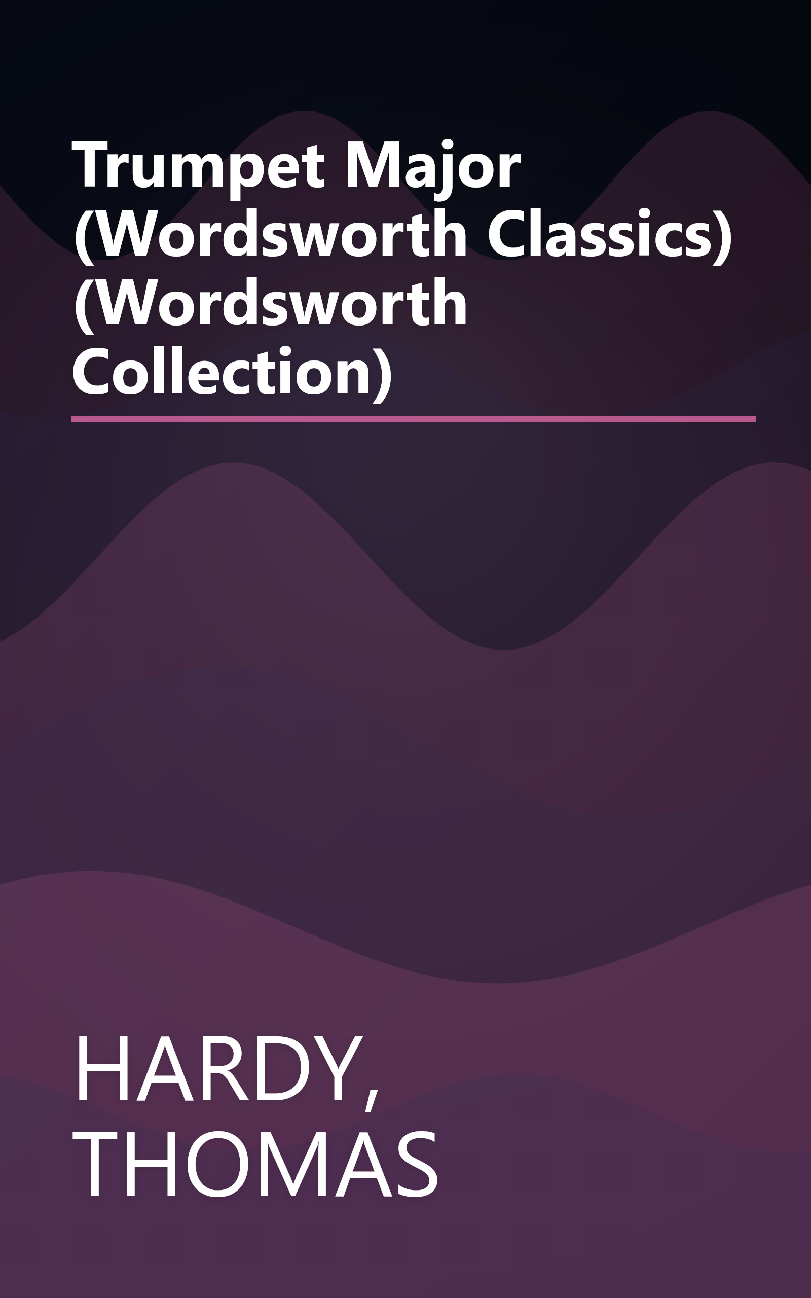 Trumpet Major (Wordsworth Classics) (Wordsworth Collection) book cover