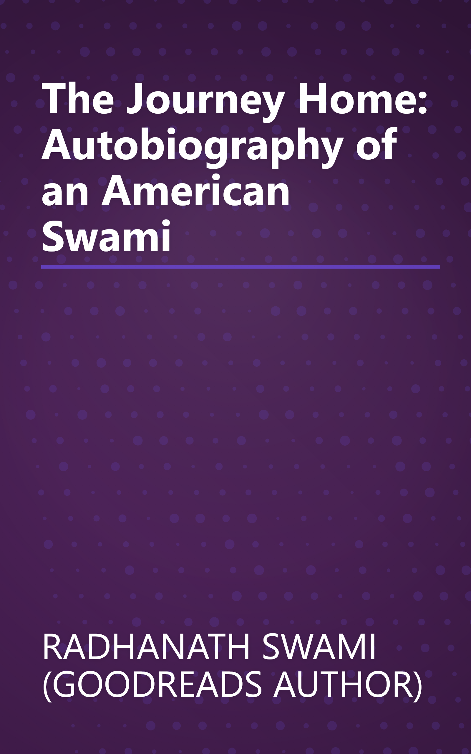 The Journey Home: Autobiography of an American Swami book cover