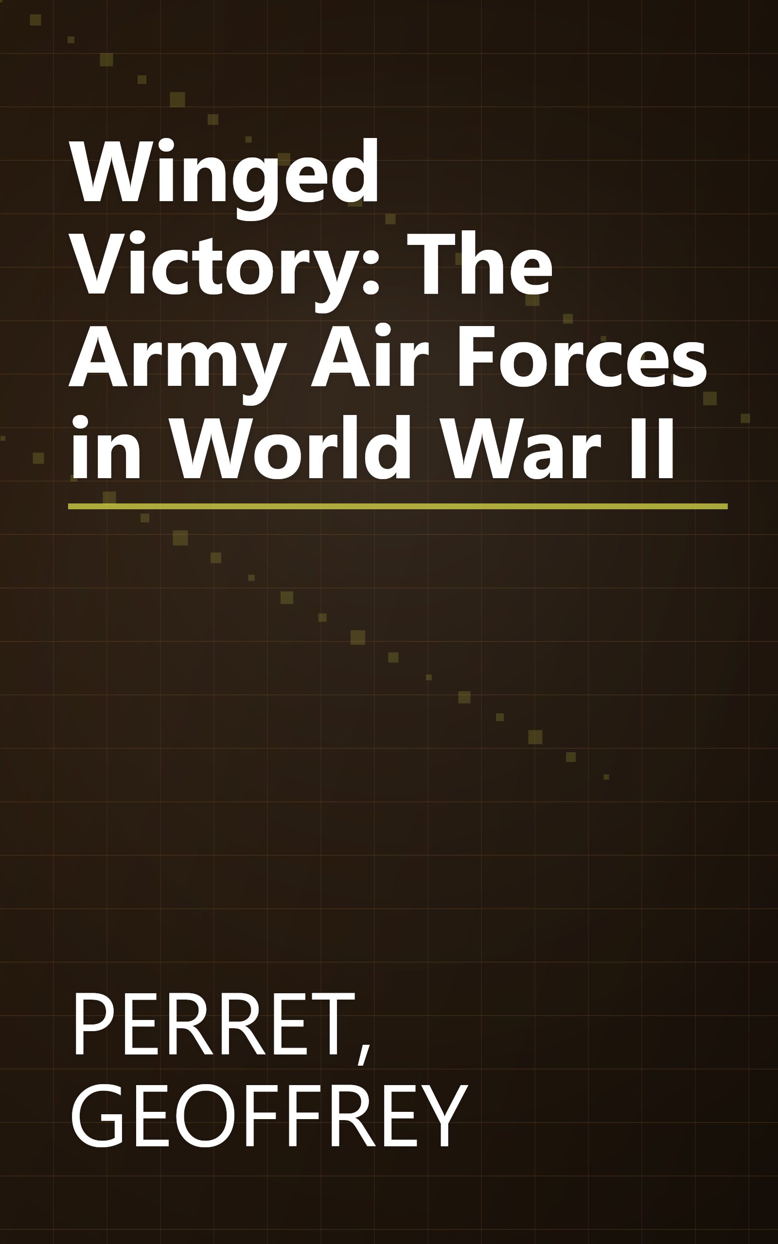 Winged Victory: The Army Air Forces in World War II book cover