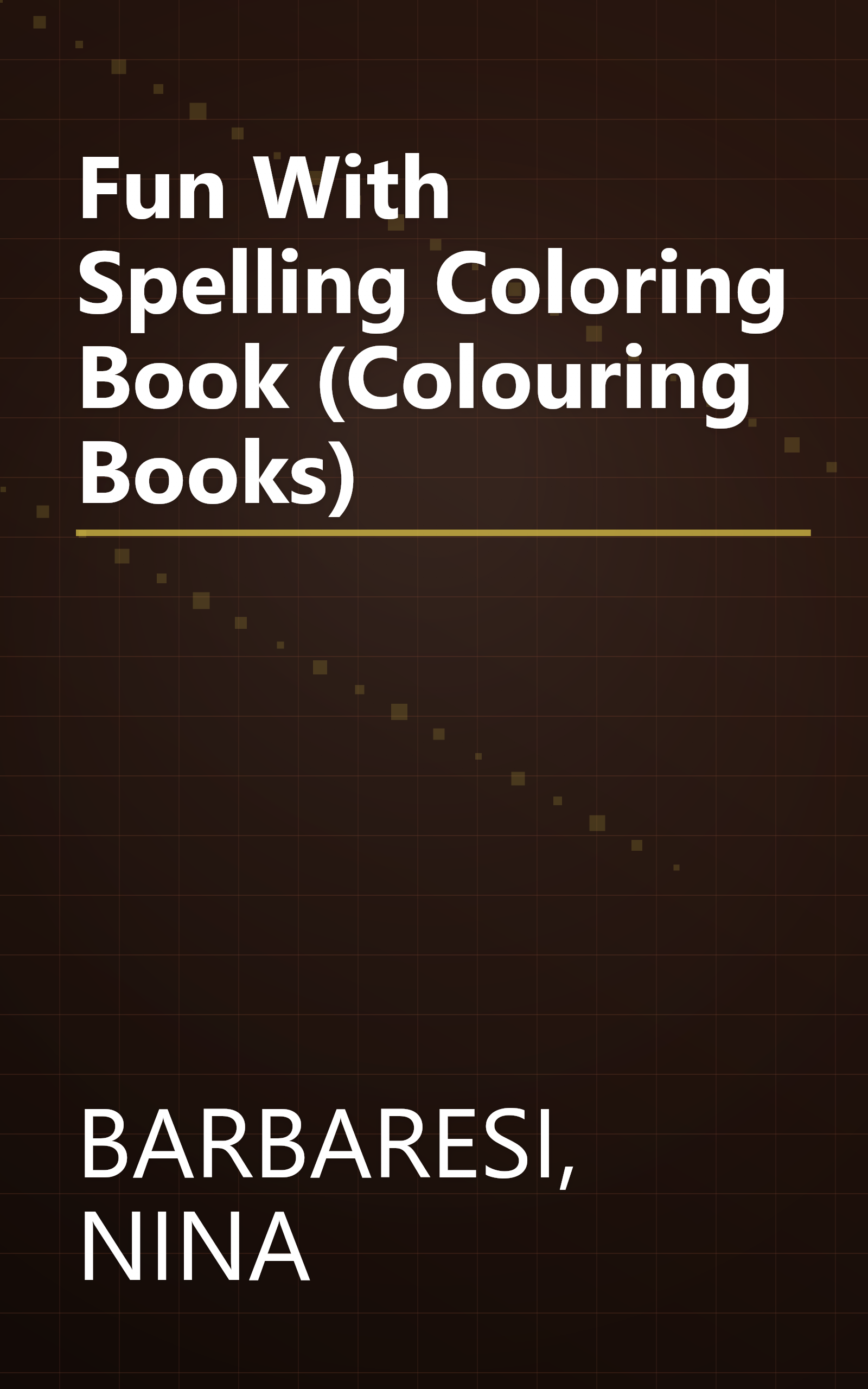 Fun With Spelling Coloring Book (Colouring Books) book cover