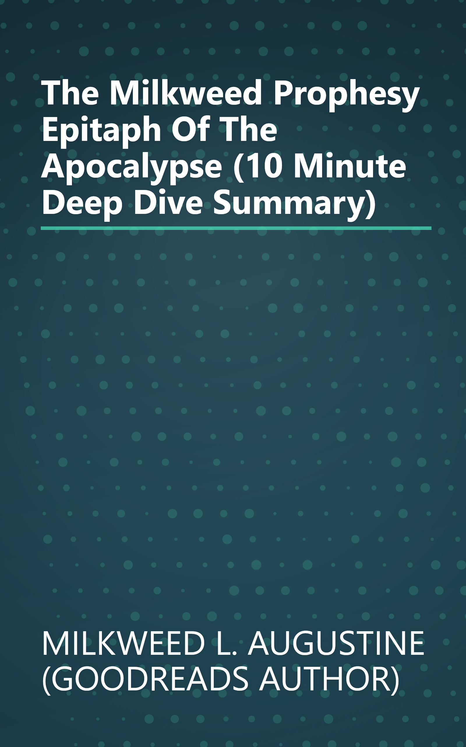 The Milkweed Prophesy  Epitaph Of The Apocalypse (10 Minute   Deep Dive Summary) book cover