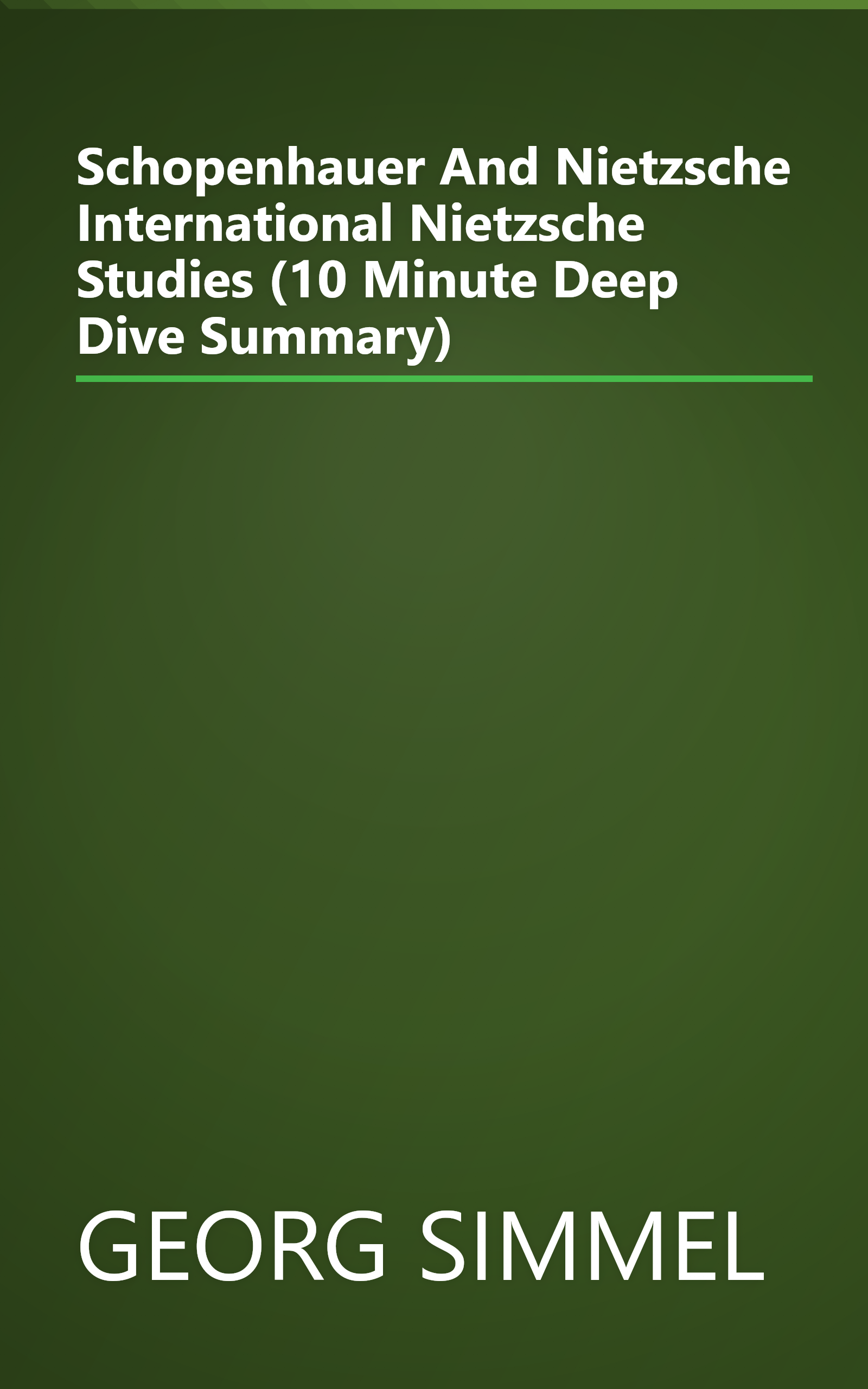 Schopenhauer And Nietzsche  International Nietzsche Studies  (10 Minute   Deep Dive Summary) book cover