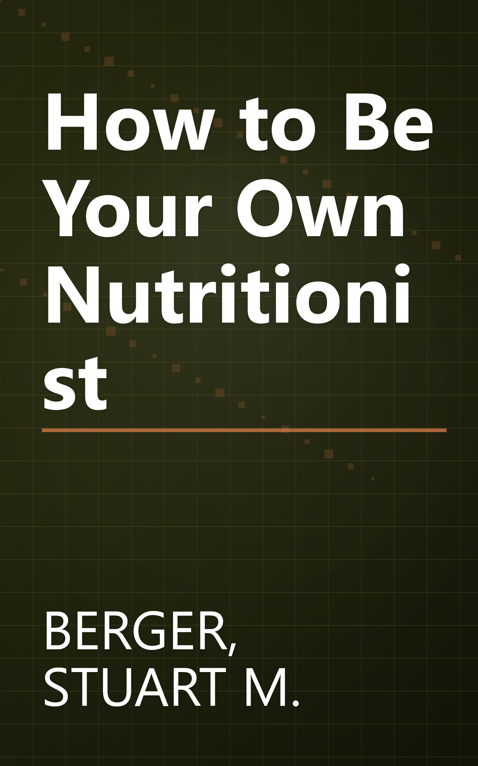 How to Be Your Own Nutritionist book cover