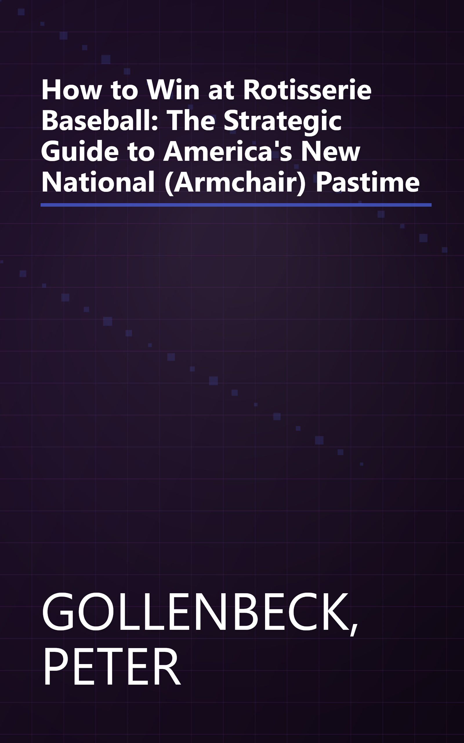 How to Win at Rotisserie Baseball: The Strategic Guide to America's New National (Armchair) Pastime book cover