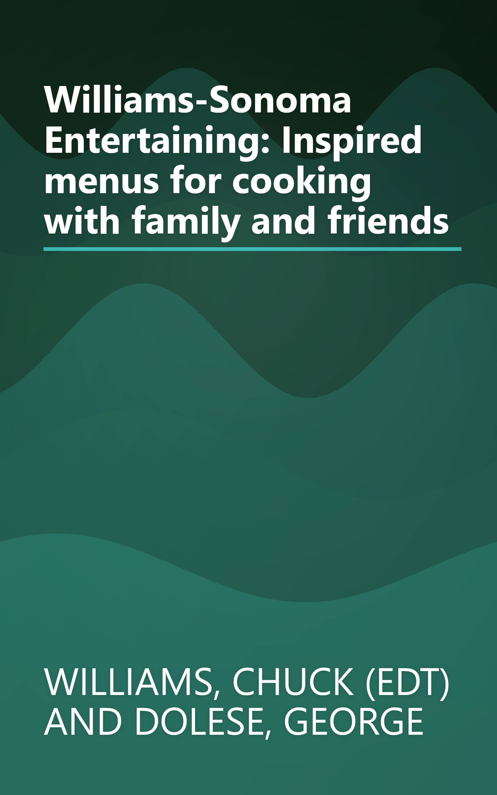 Williams-Sonoma Entertaining: Inspired menus for cooking with family and friends book cover