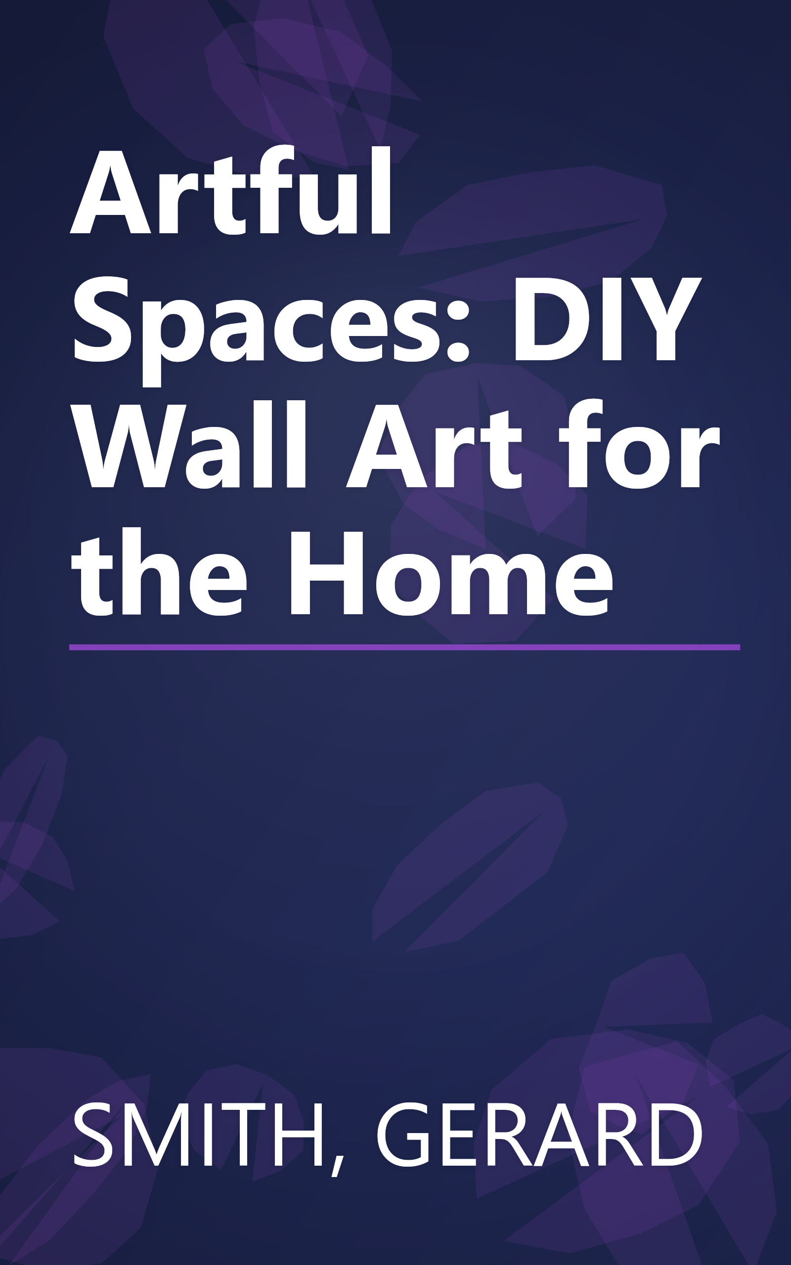 Artful Spaces: DIY Wall Art for the Home book cover