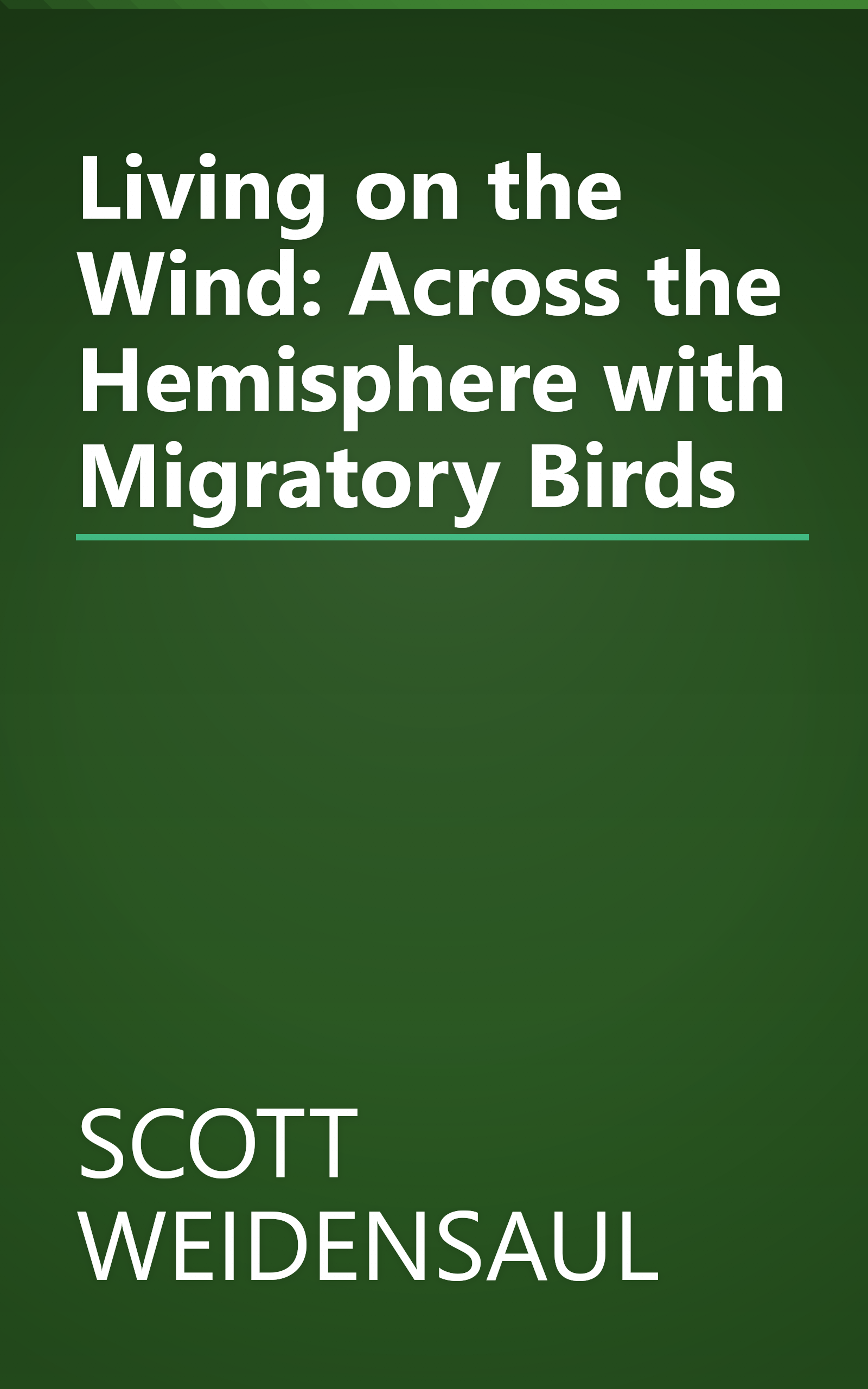 Living on the Wind: Across the Hemisphere with Migratory Birds book cover