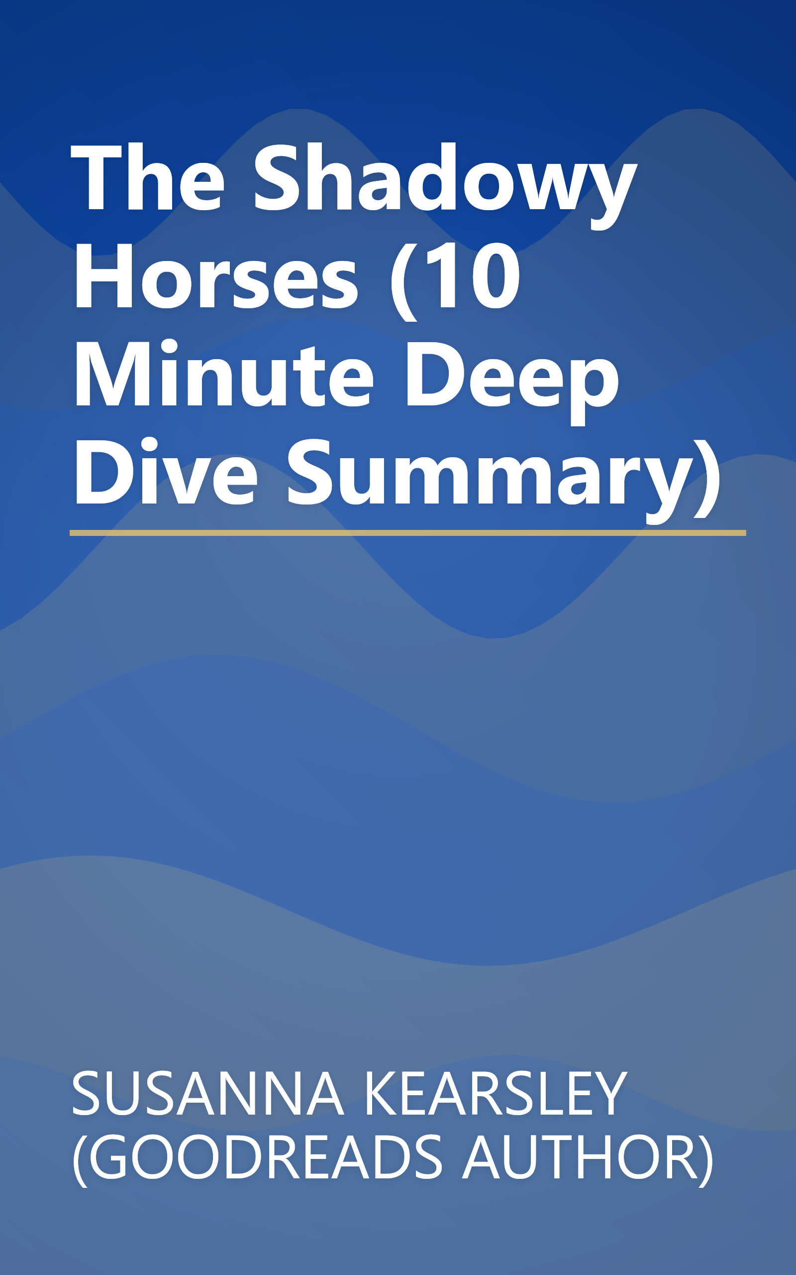 The Shadowy Horses (10 Minute   Deep Dive Summary) book cover