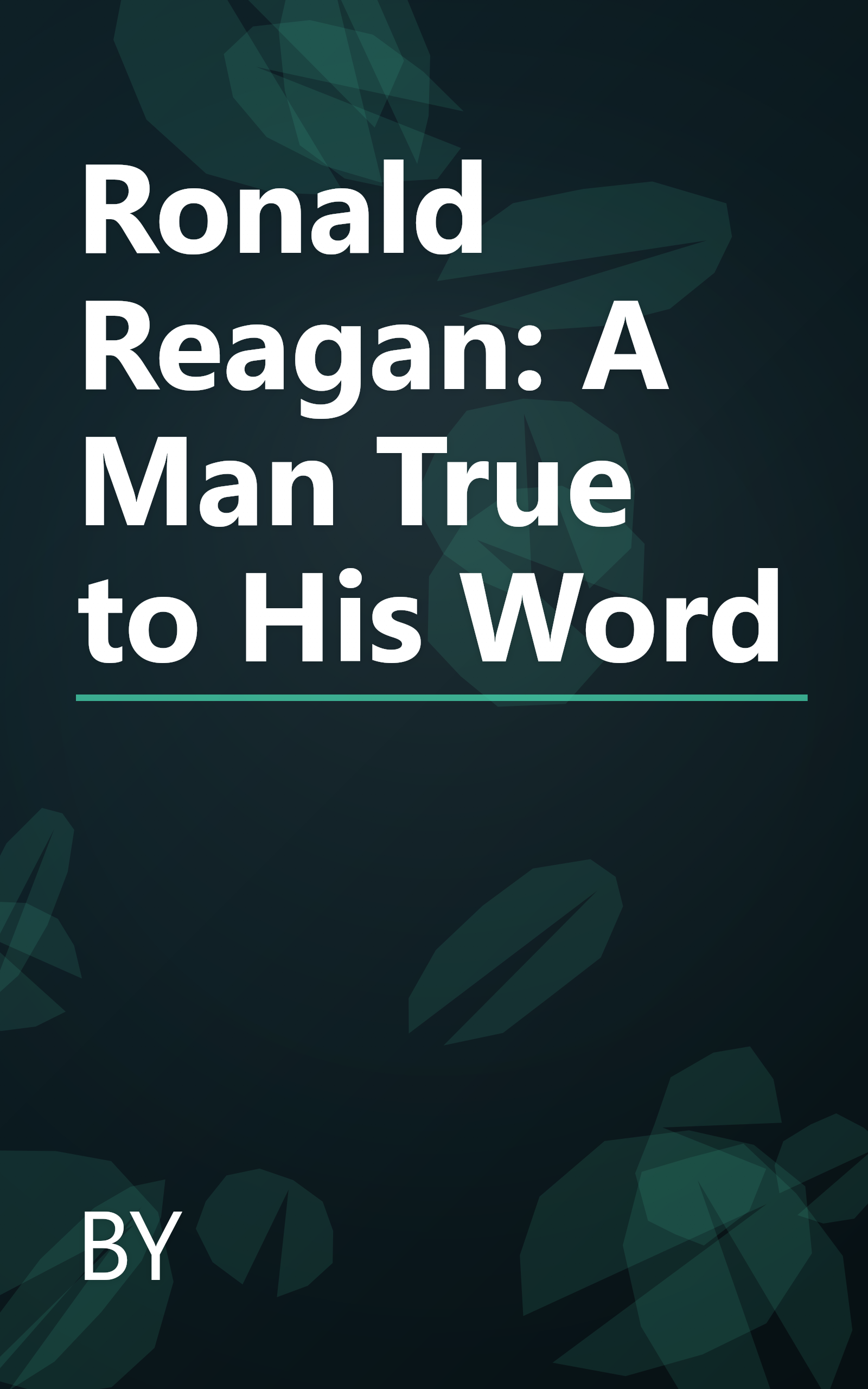 Ronald Reagan: A Man True to His Word book cover