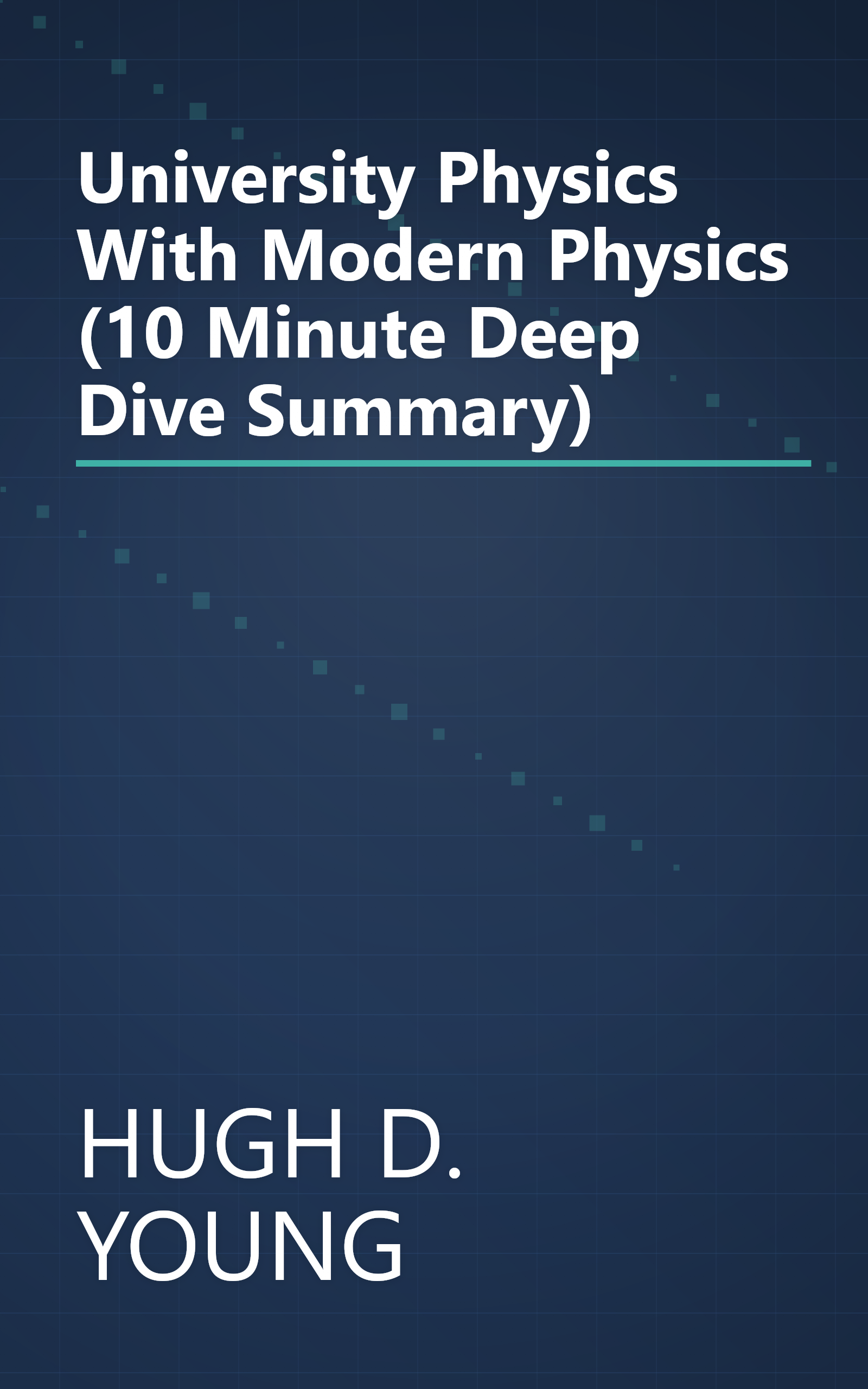 University Physics With Modern Physics (10 Minute   Deep Dive Summary) book cover