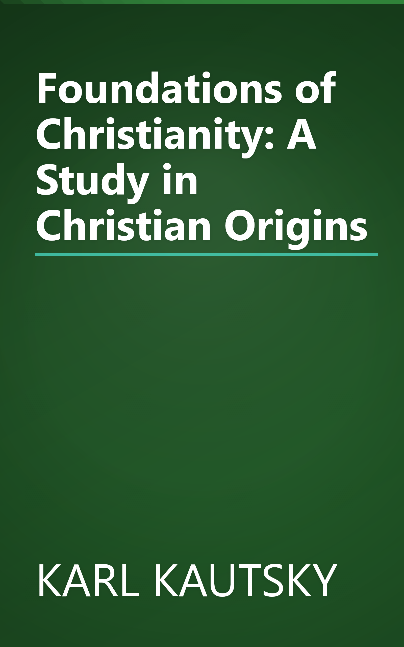 Foundations of Christianity: A Study in Christian Origins book cover