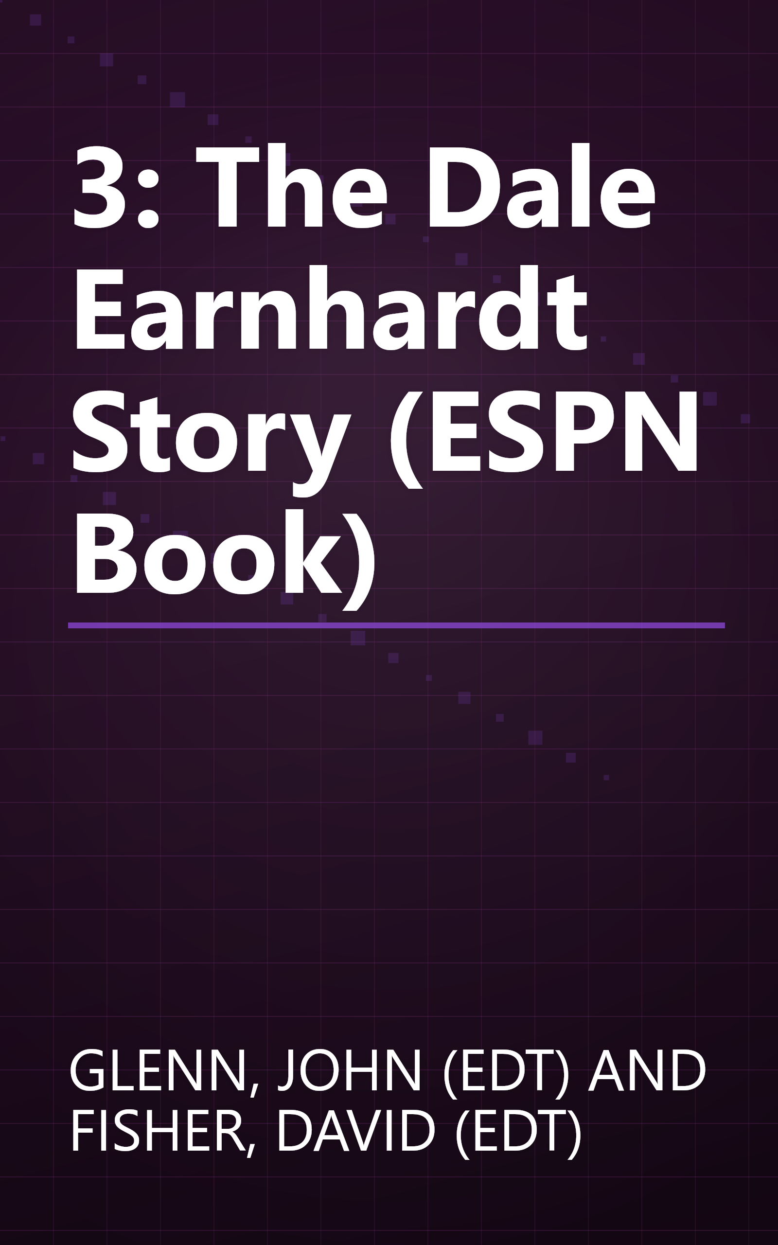 3: The Dale Earnhardt Story (ESPN Book) book cover