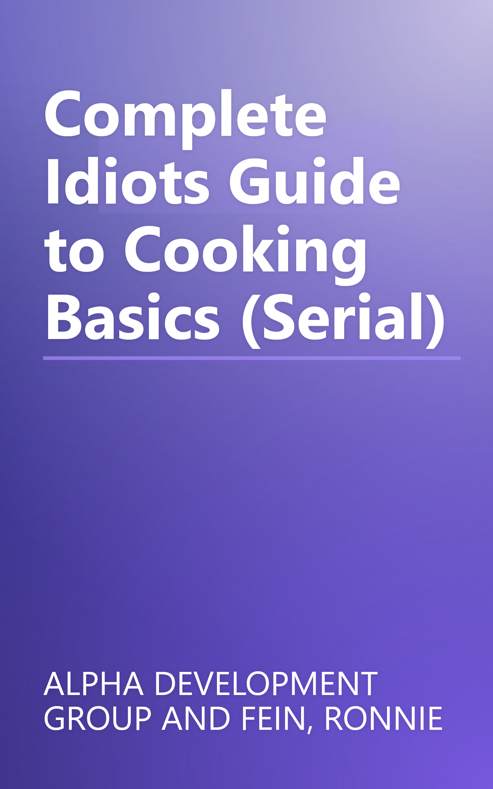 Complete Idiots Guide to Cooking Basics (Serial) book cover