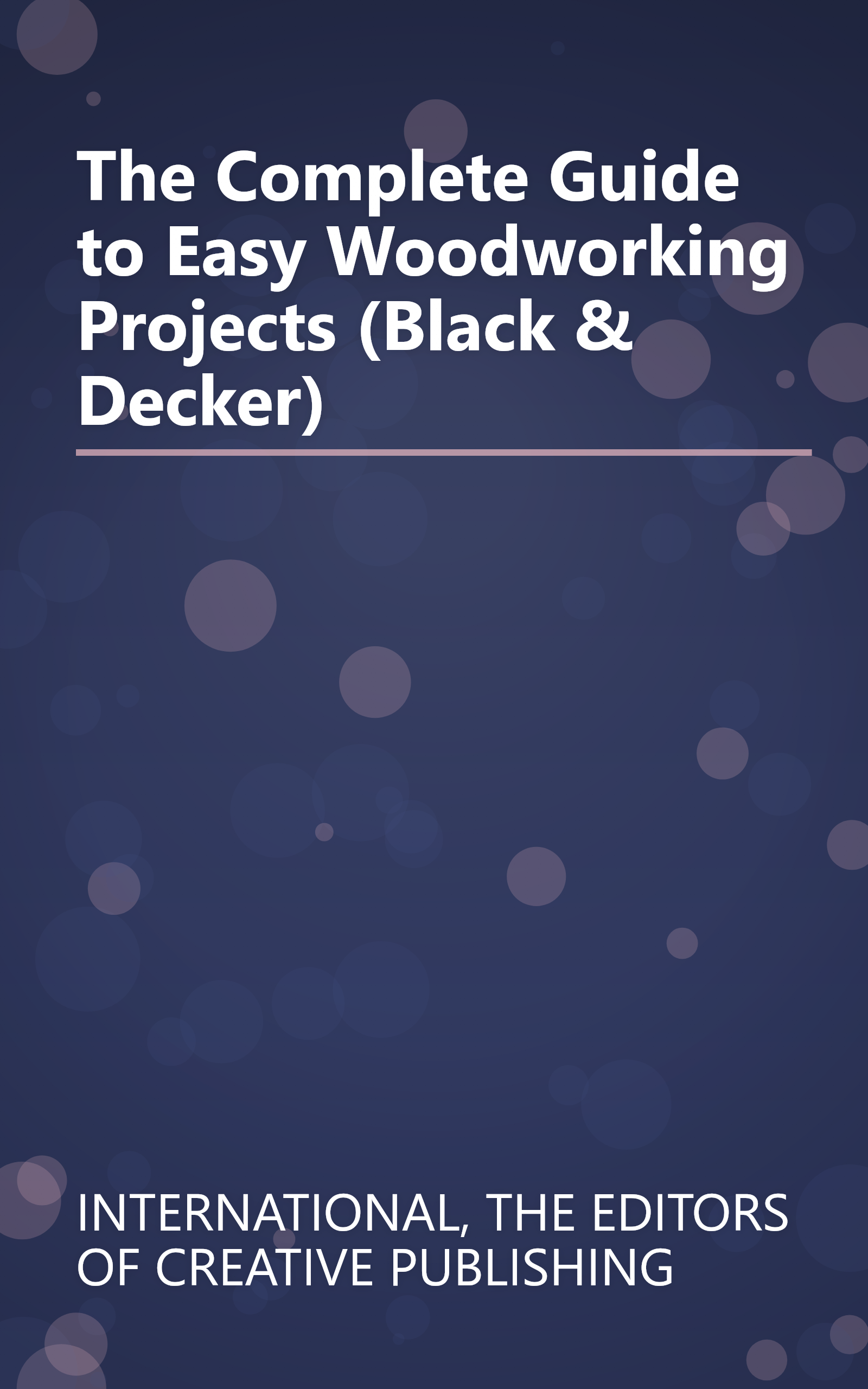 The Complete Guide to Easy Woodworking Projects (Black & Decker) book cover