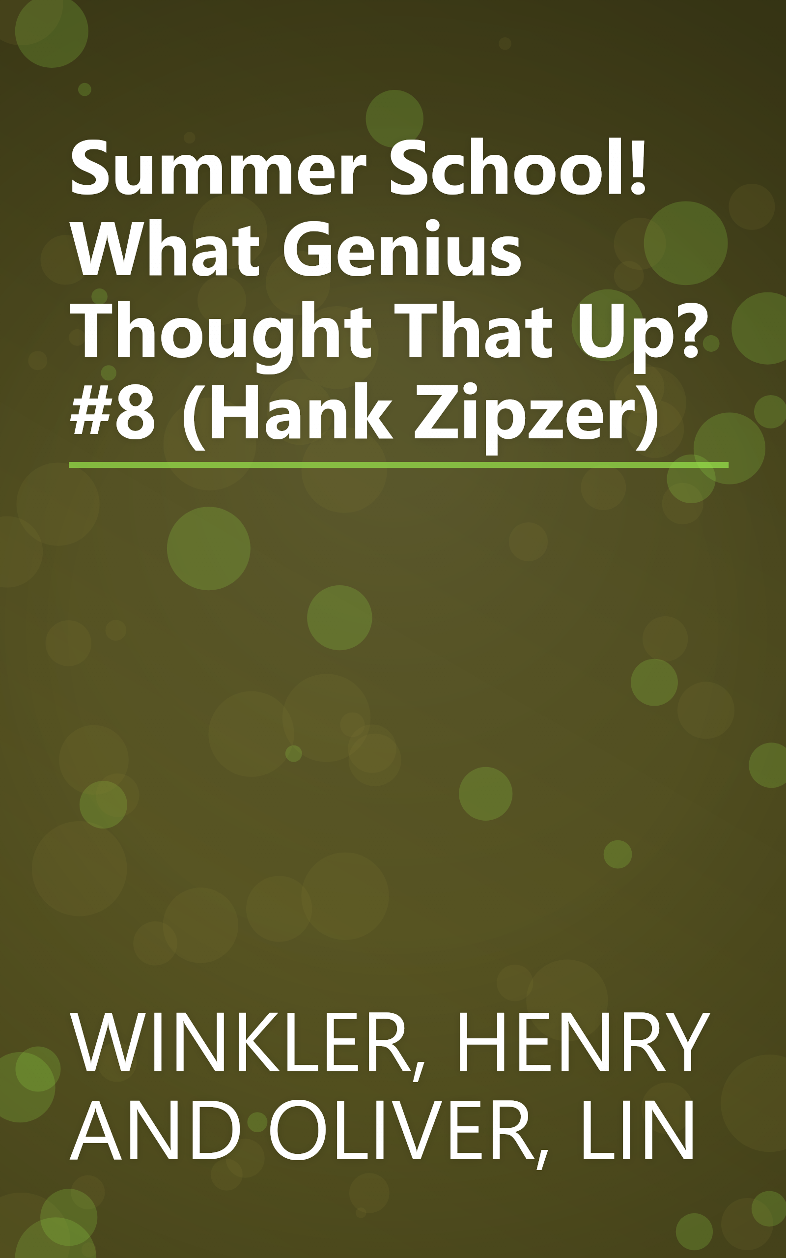 Summer School! What Genius Thought That Up? #8 (Hank Zipzer) book cover