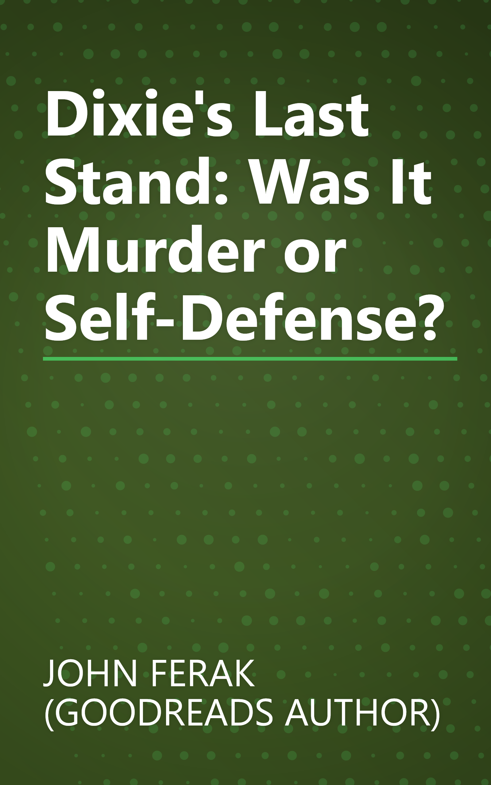 Dixie's Last Stand: Was It Murder or Self-Defense? book cover