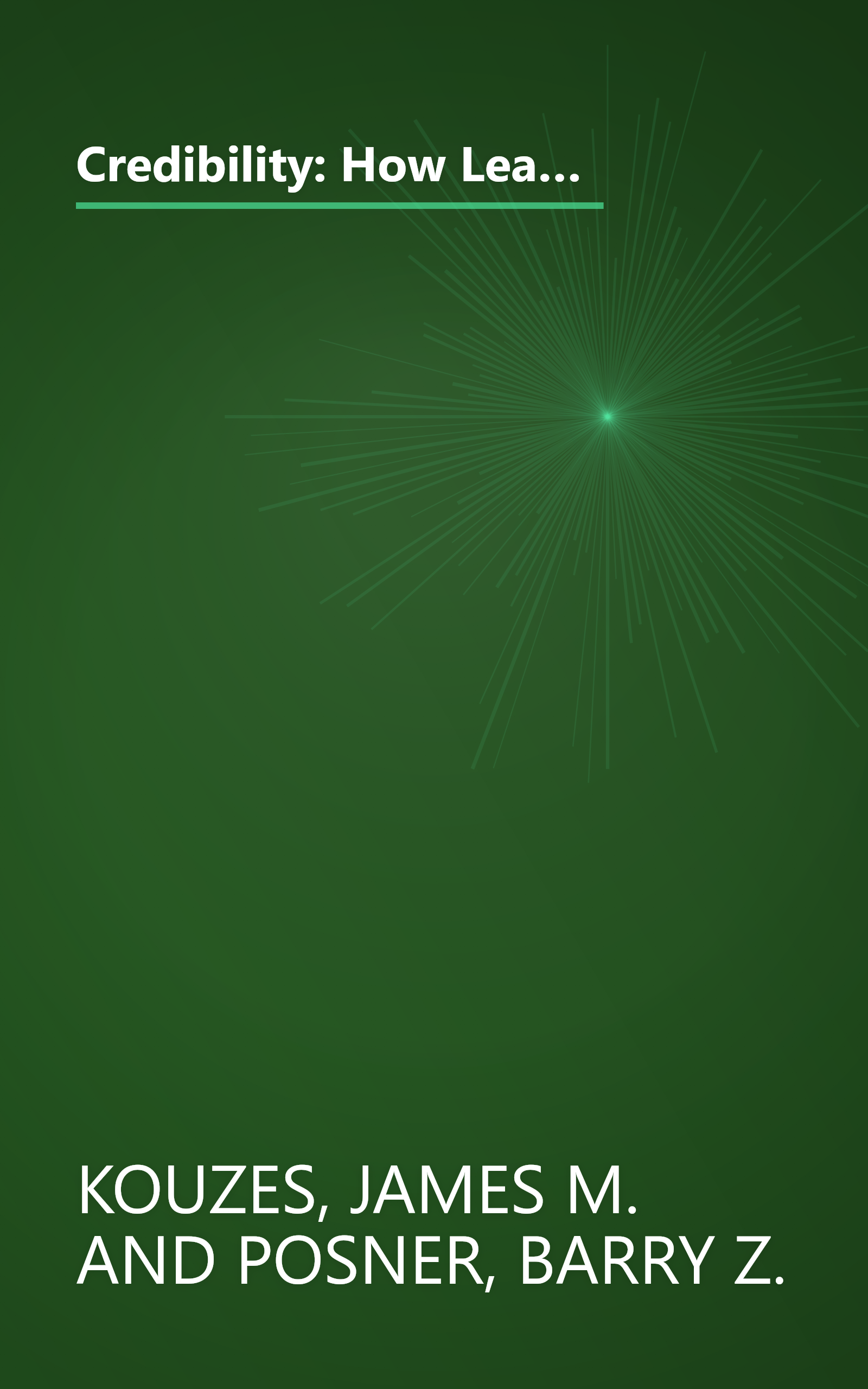 Credibility: How Leaders Gain and Lose It, Why People Demand It (Jossey Bass Business & Management Series) book cover