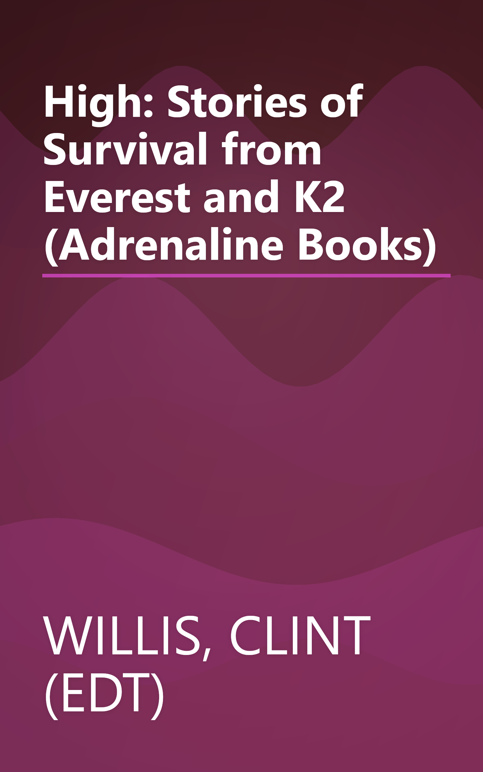 High: Stories of Survival from Everest and K2 (Adrenaline Books) book cover