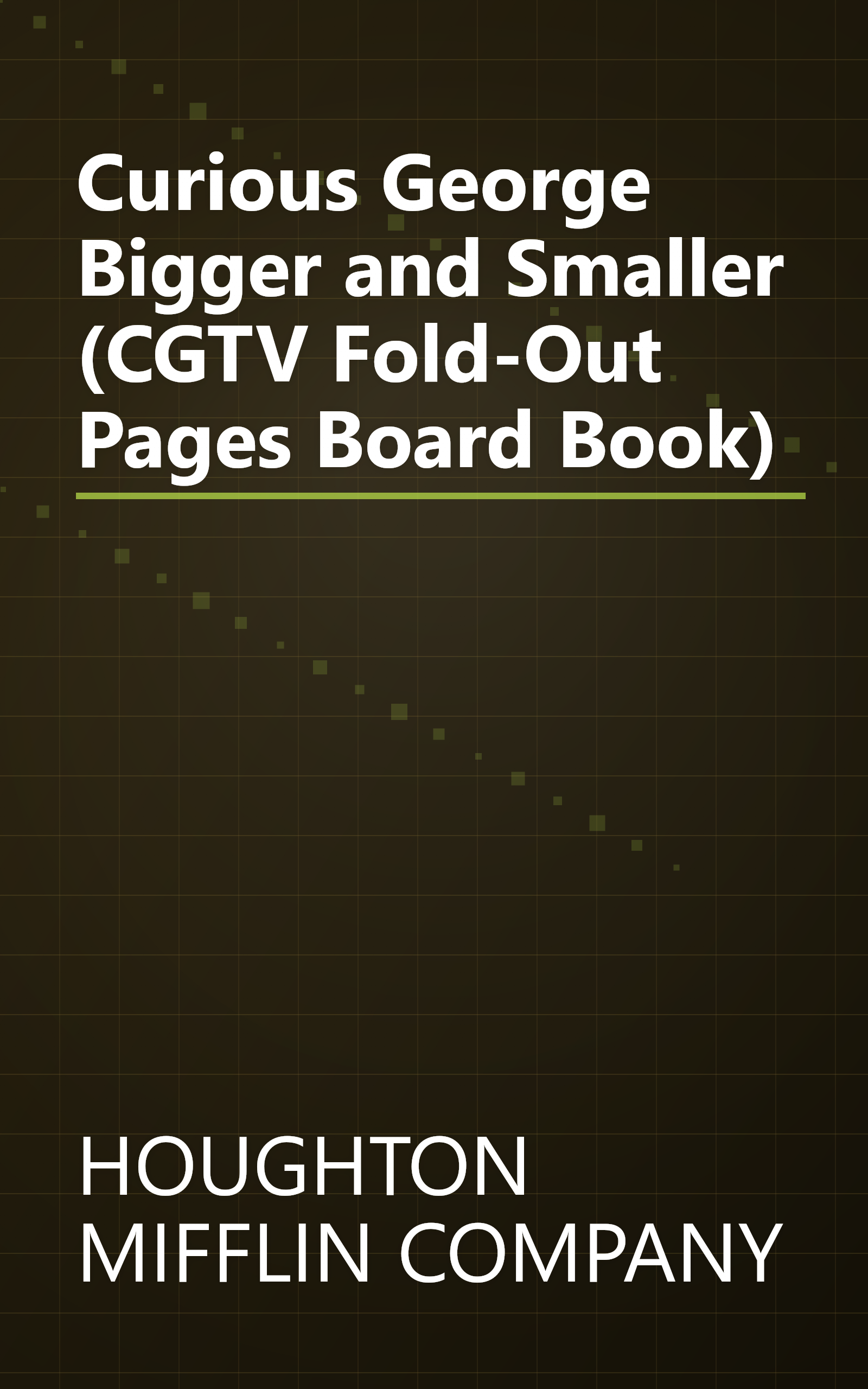 Curious George Bigger and Smaller (CGTV Fold-Out Pages Board Book) book cover