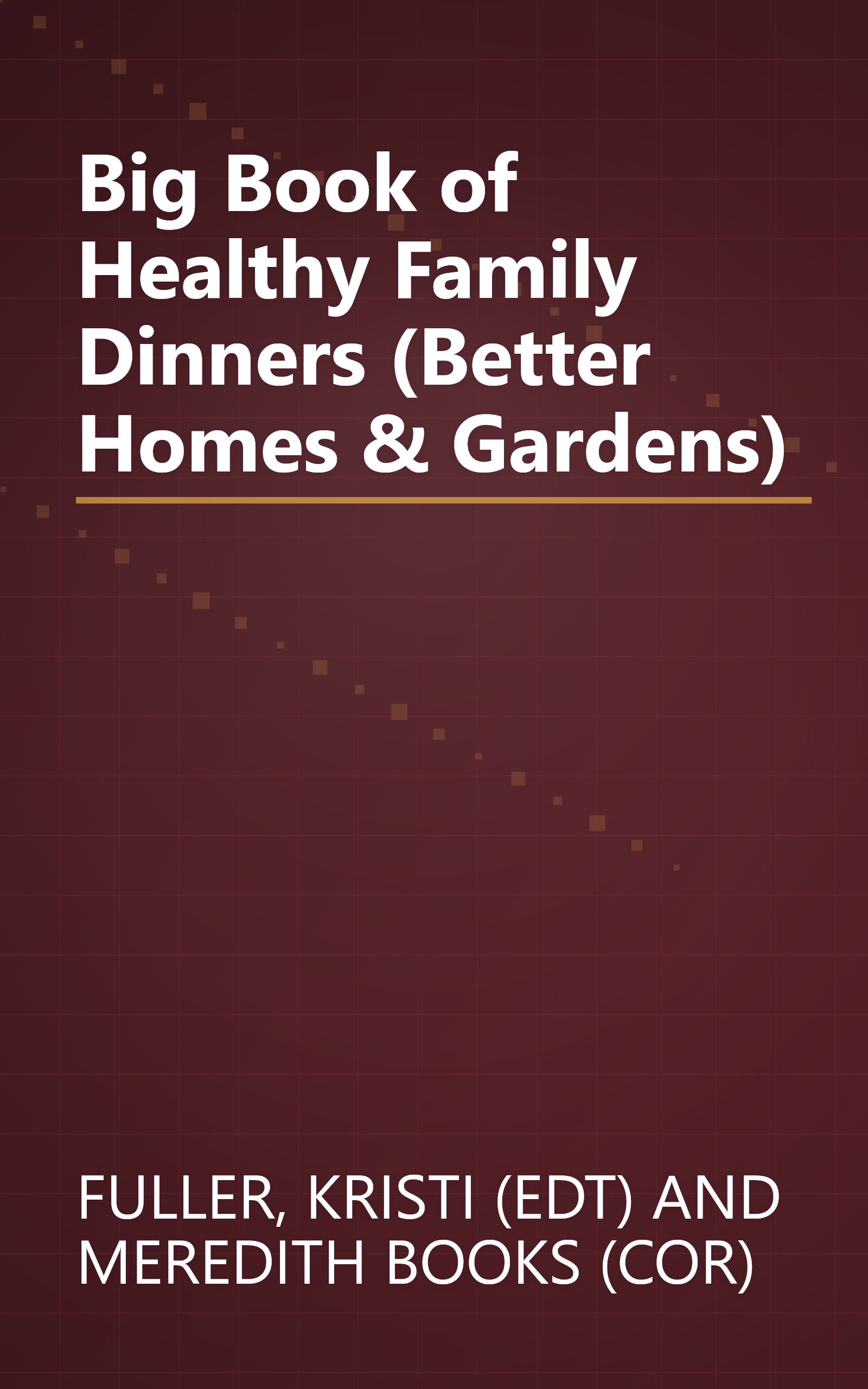 Big Book of Healthy Family Dinners (Better Homes & Gardens) book cover
