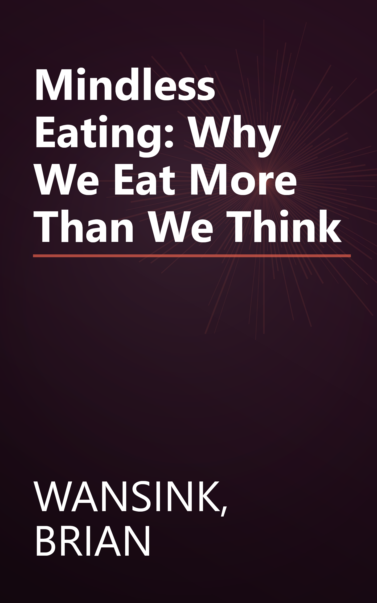 Mindless Eating: Why We Eat More Than We Think book cover