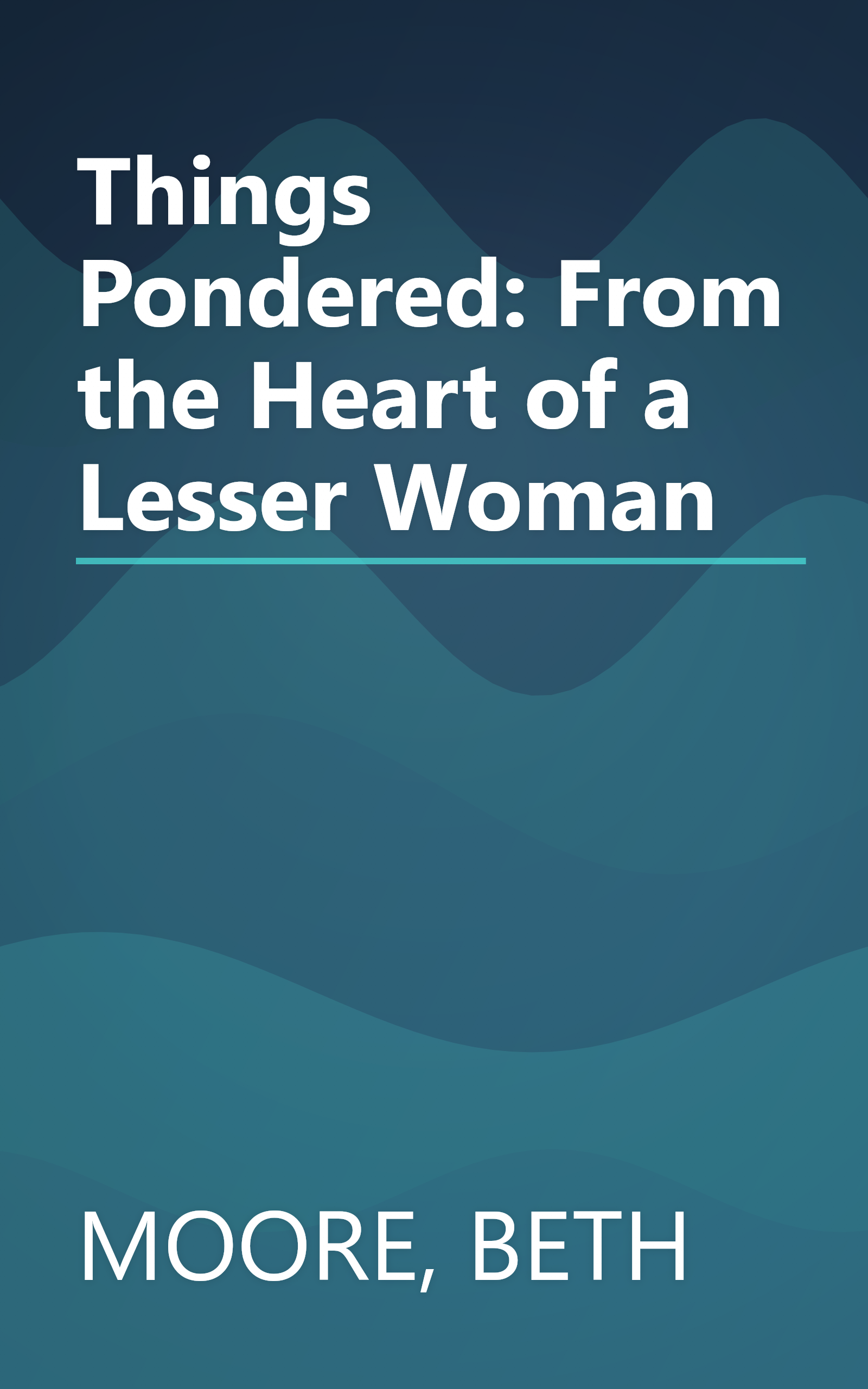 Things Pondered: From the Heart of a Lesser Woman book cover