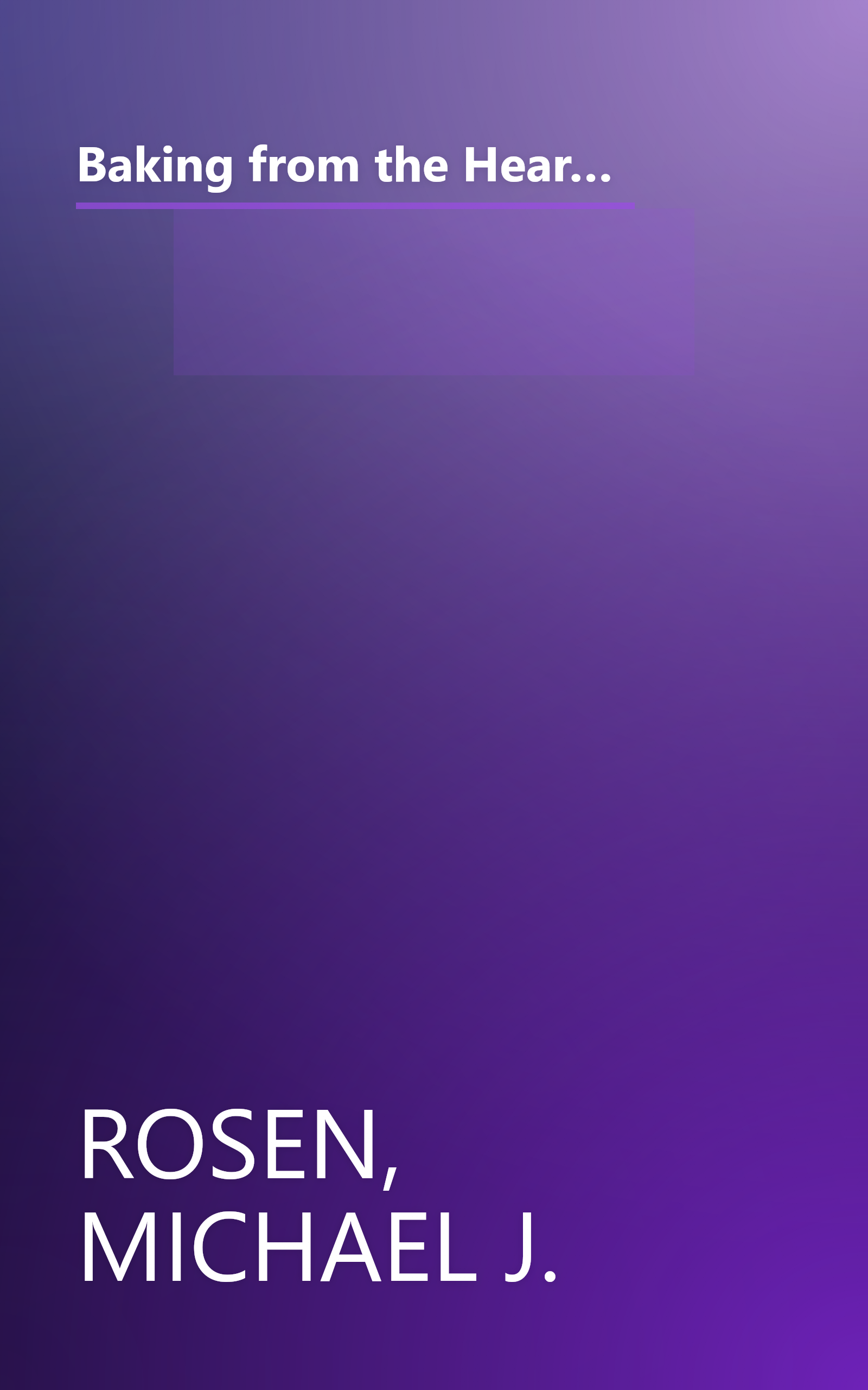 Baking from the Heart: Our Nation's Best Bakers Share Cherished Recipes for The Great American Bake Sale (A Share Our Strength Book to Fight Hunger) book cover