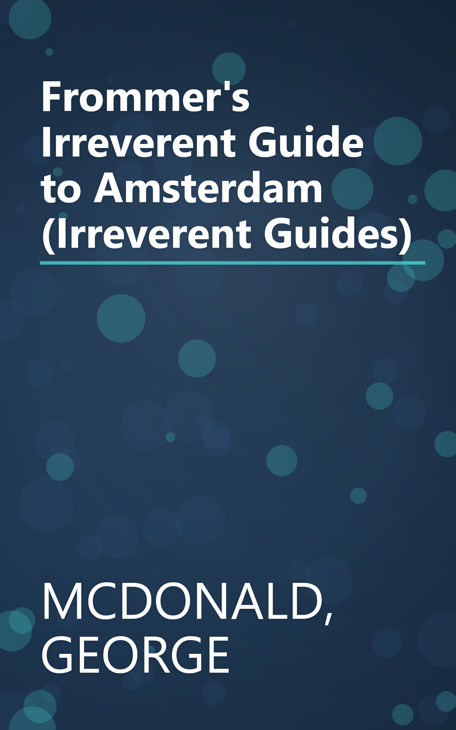 Frommer's Irreverent Guide to Amsterdam (Irreverent Guides) book cover
