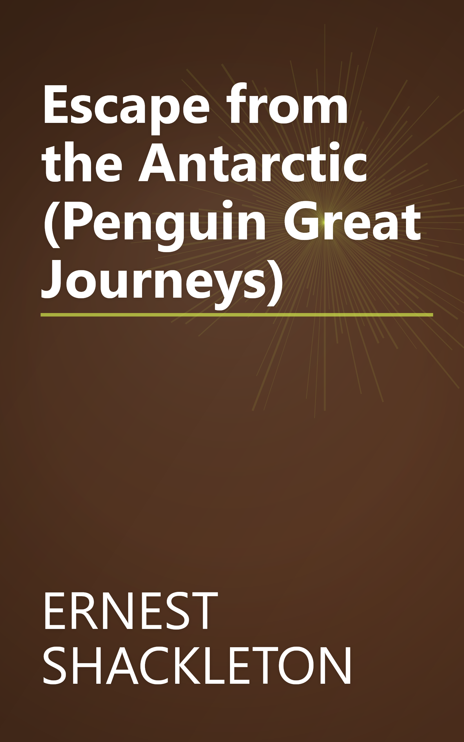 Escape from the Antarctic (Penguin Great Journeys) book cover