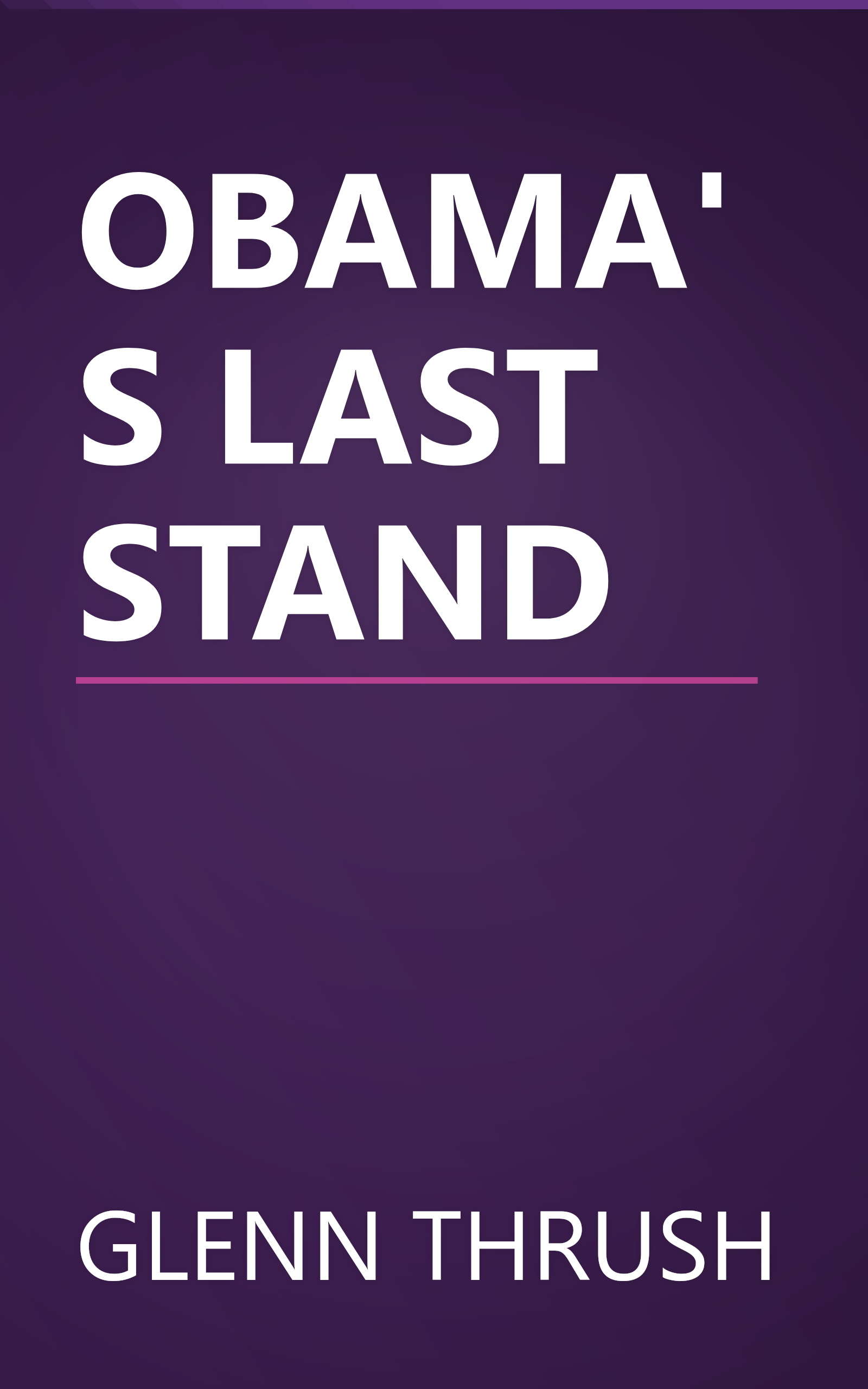 OBAMA'S LAST STAND book cover