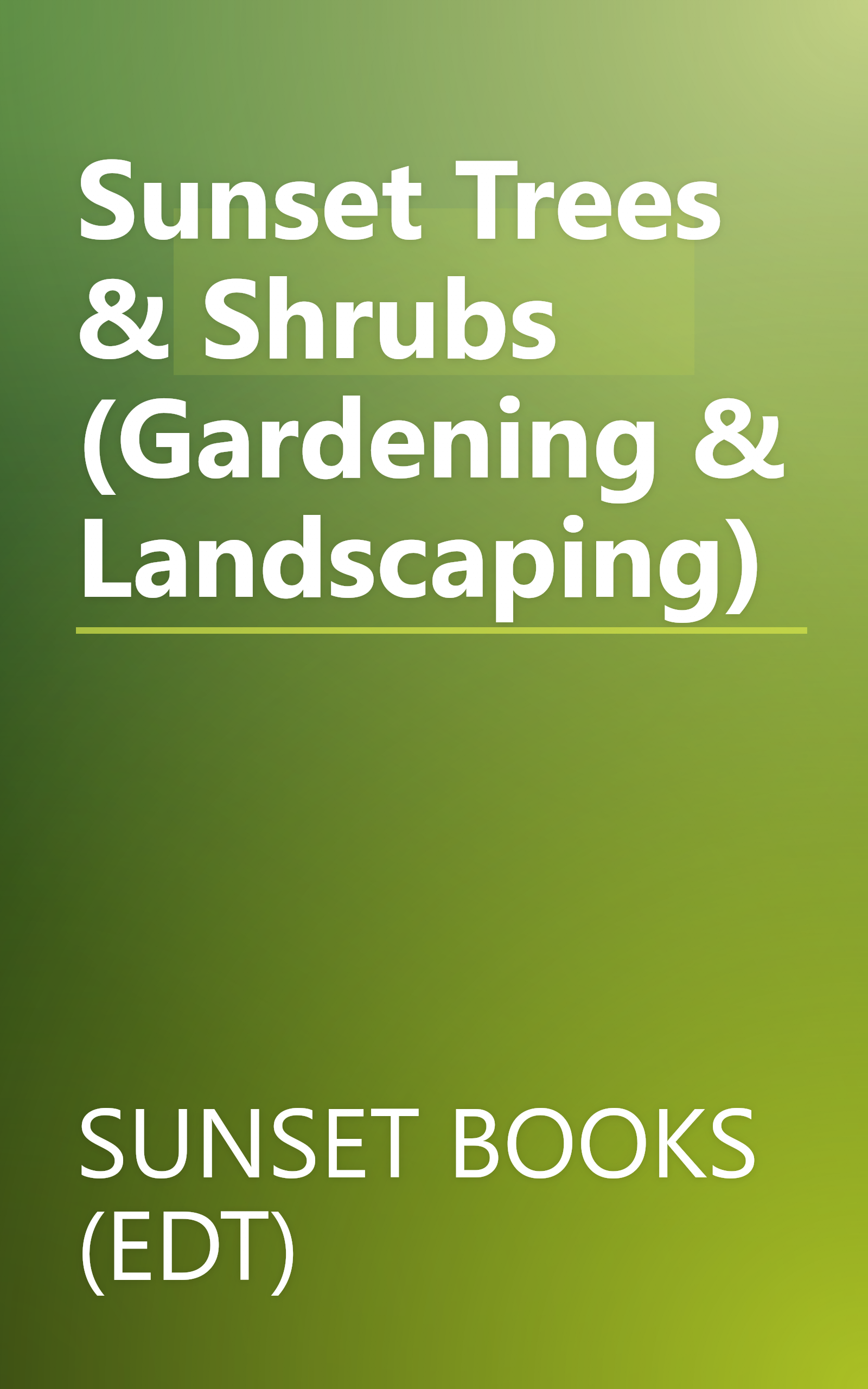 Sunset Trees & Shrubs (Gardening & Landscaping) book cover
