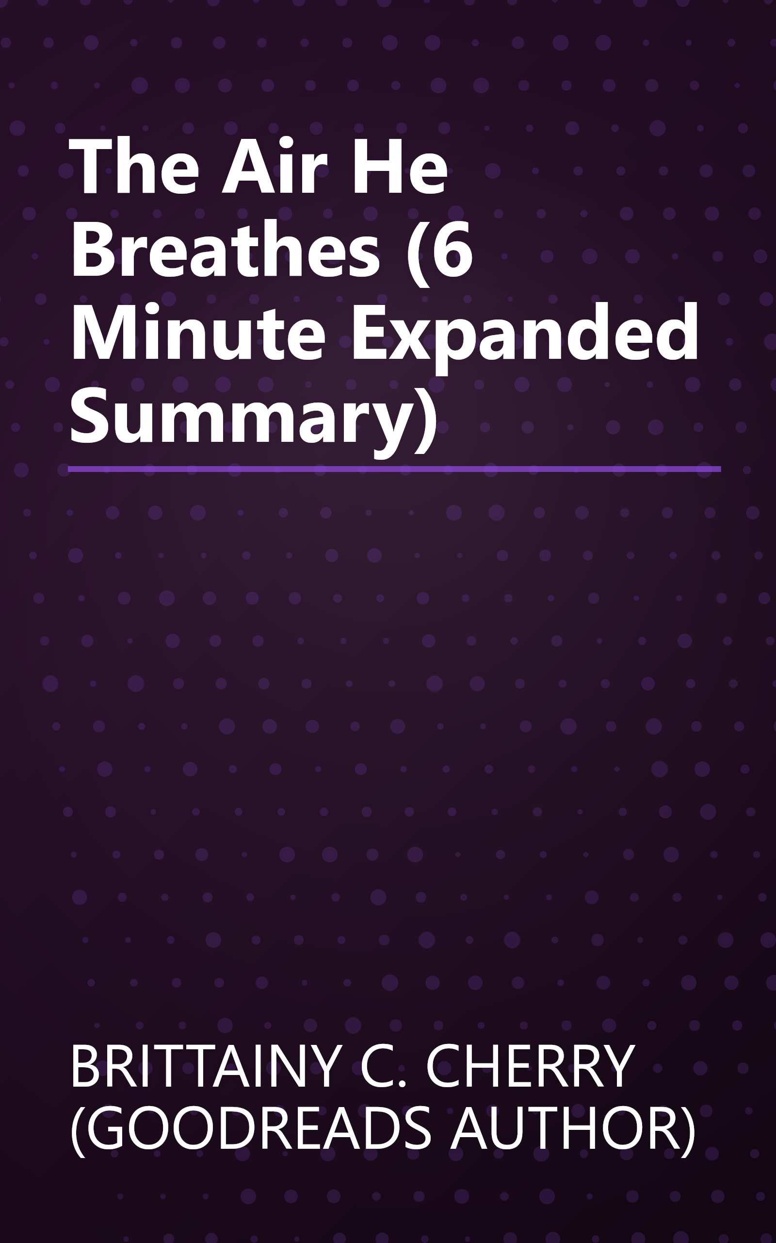 The Air He Breathes (6 Minute   Expanded Summary) book cover