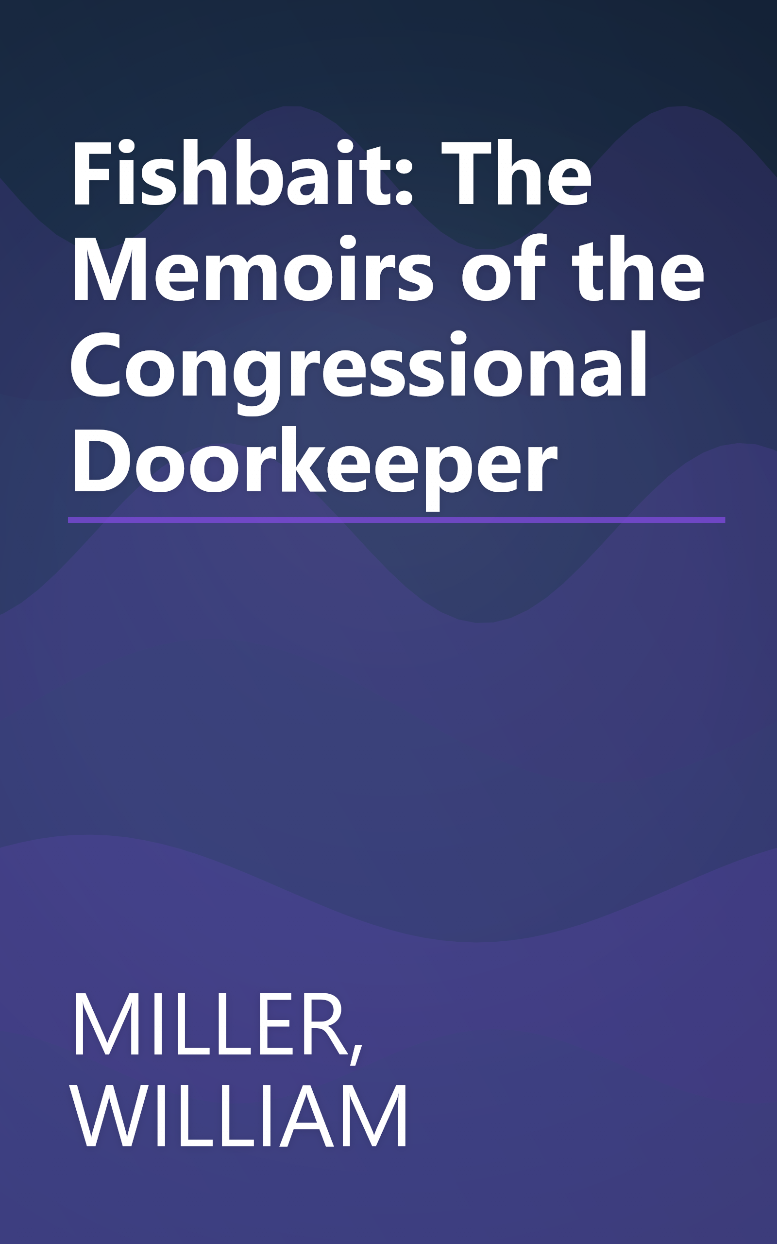 Fishbait: The Memoirs of the Congressional Doorkeeper book cover