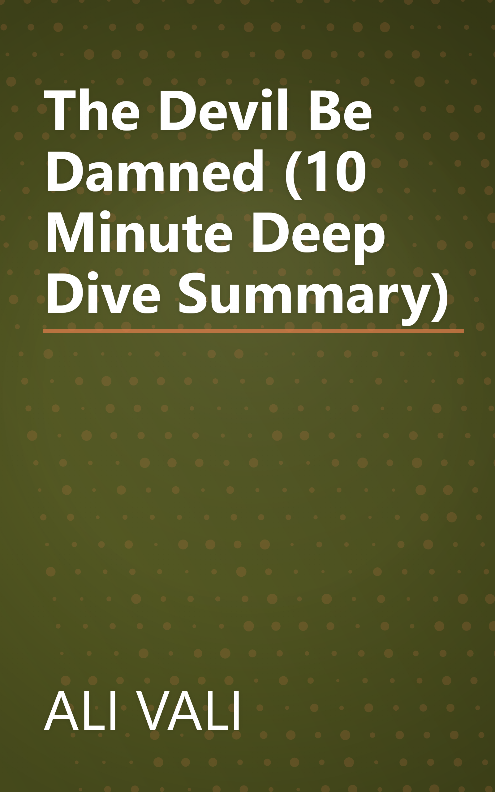 The Devil Be Damned (10 Minute   Deep Dive Summary) book cover
