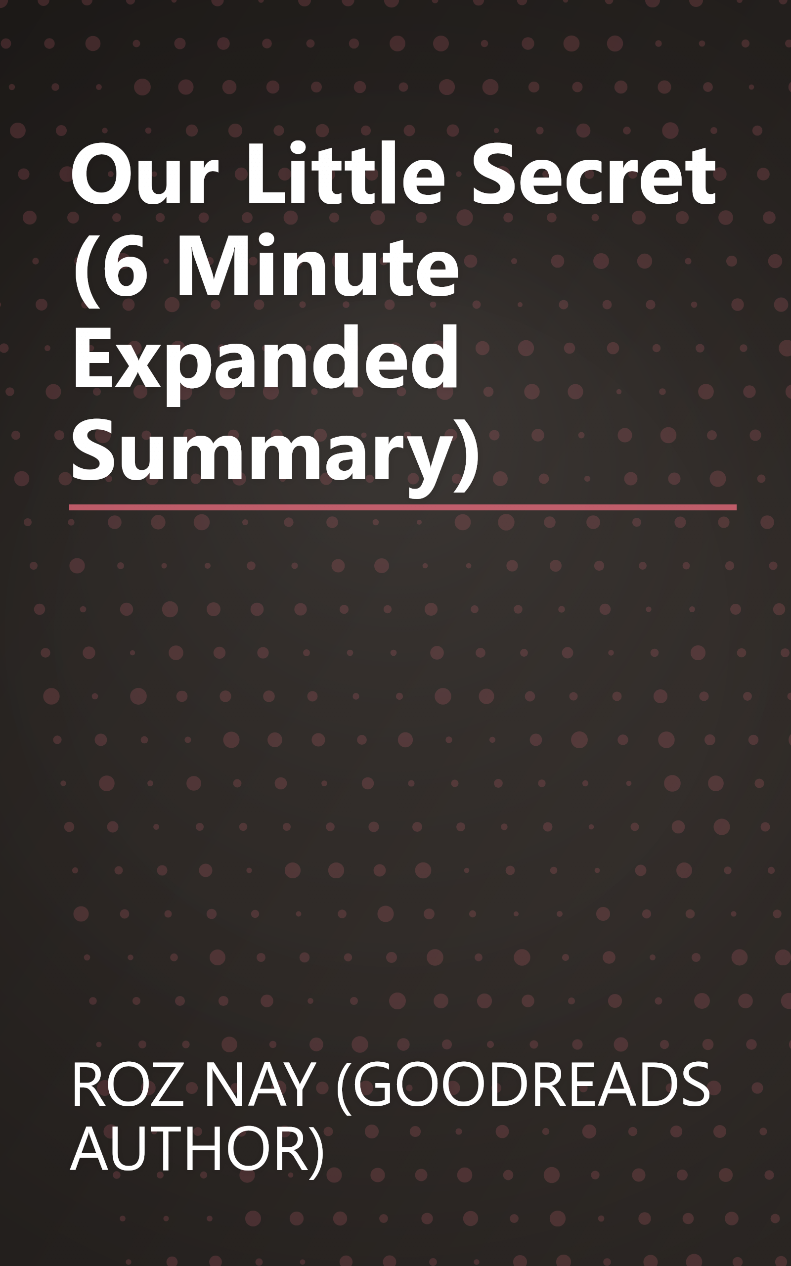 Our Little Secret (6 Minute   Expanded Summary) book cover