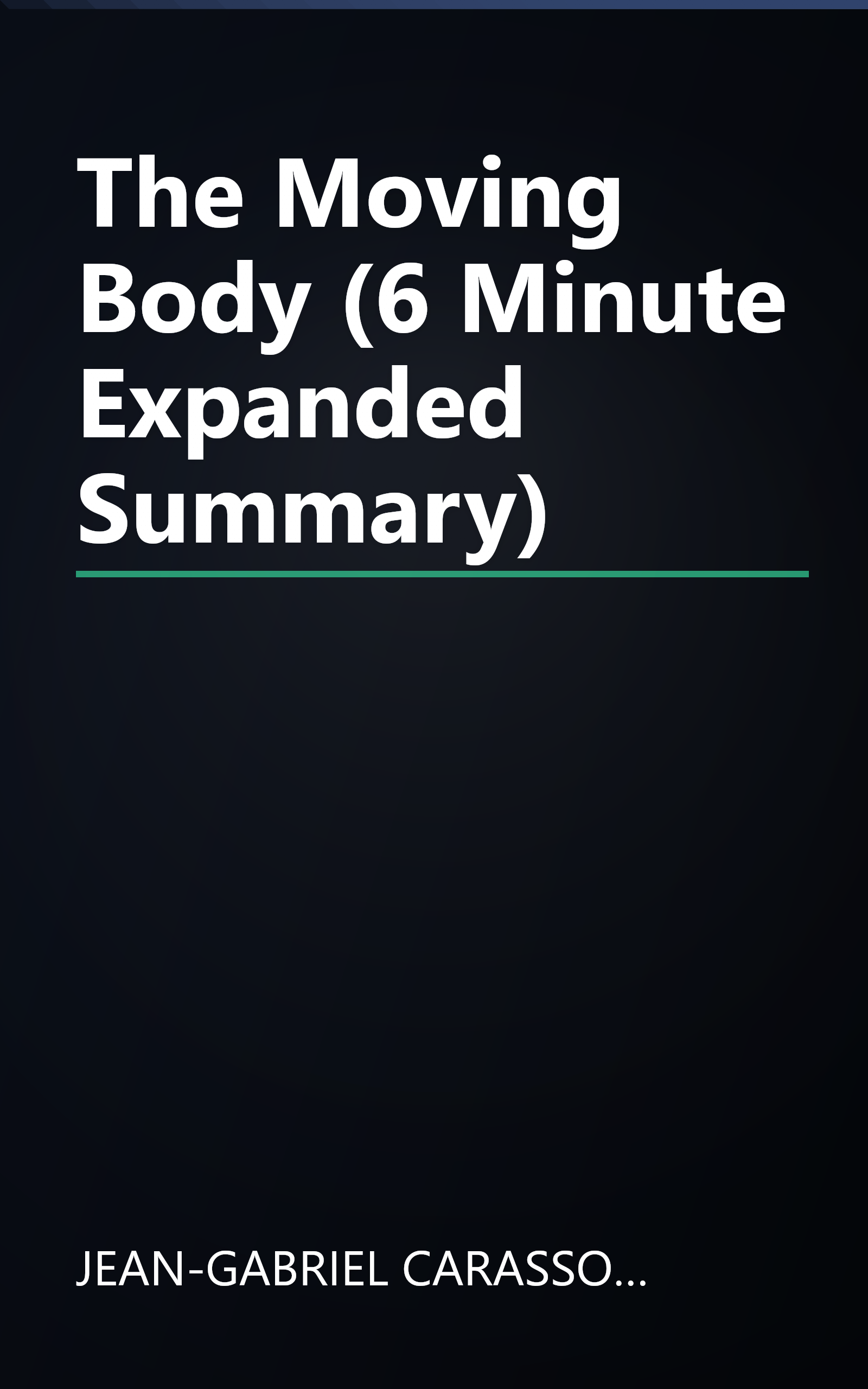 The Moving Body (6 Minute   Expanded Summary) book cover