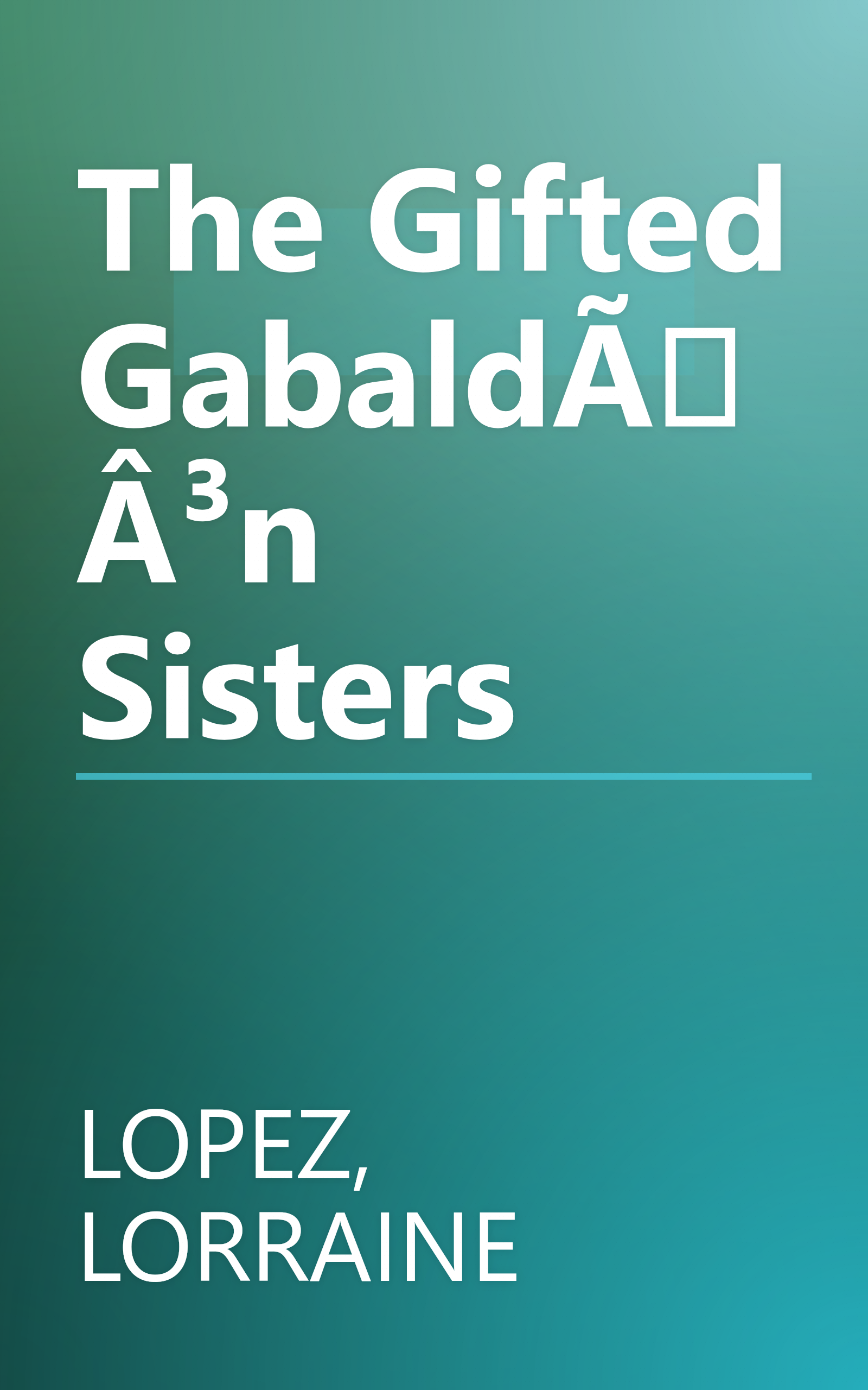 The Gifted GabaldÃÂ³n Sisters book cover