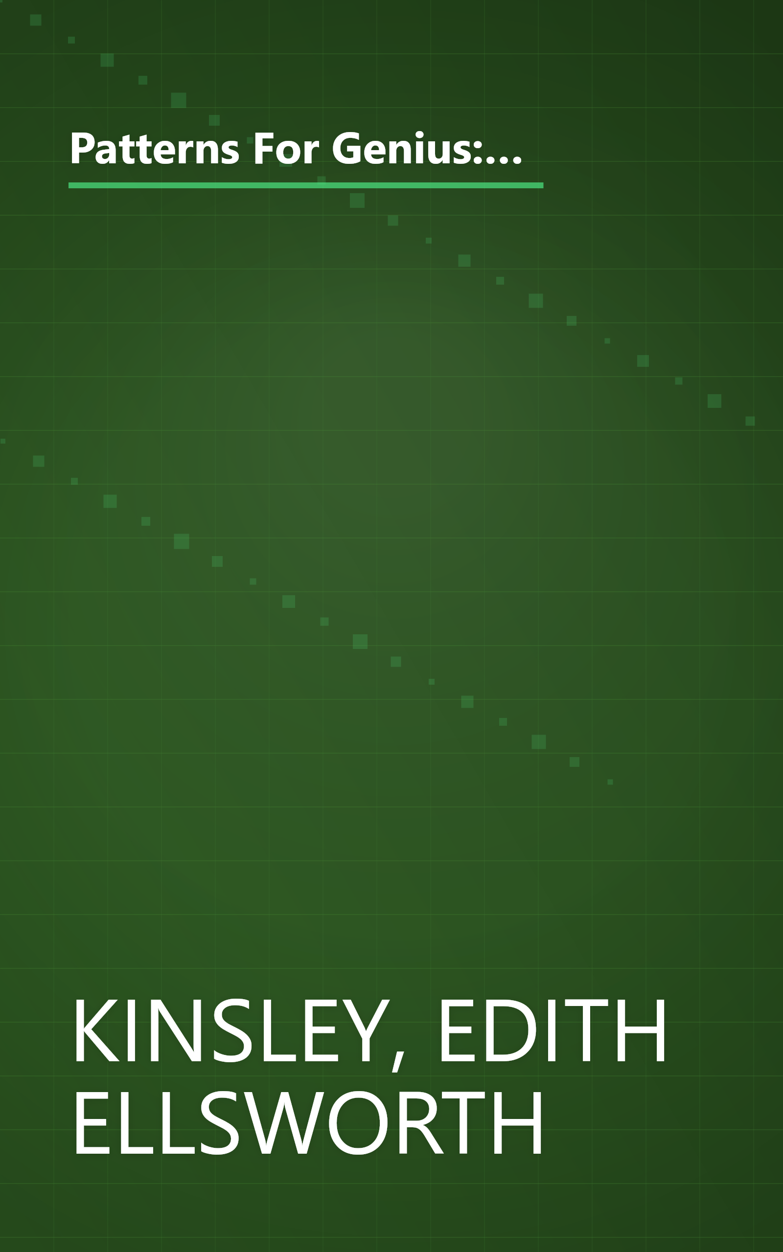 Patterns For Genius: A Story of Branwell Bronte and His Three Sisters Charlot Emily and Anne Largely Told in Their Own Words book cover