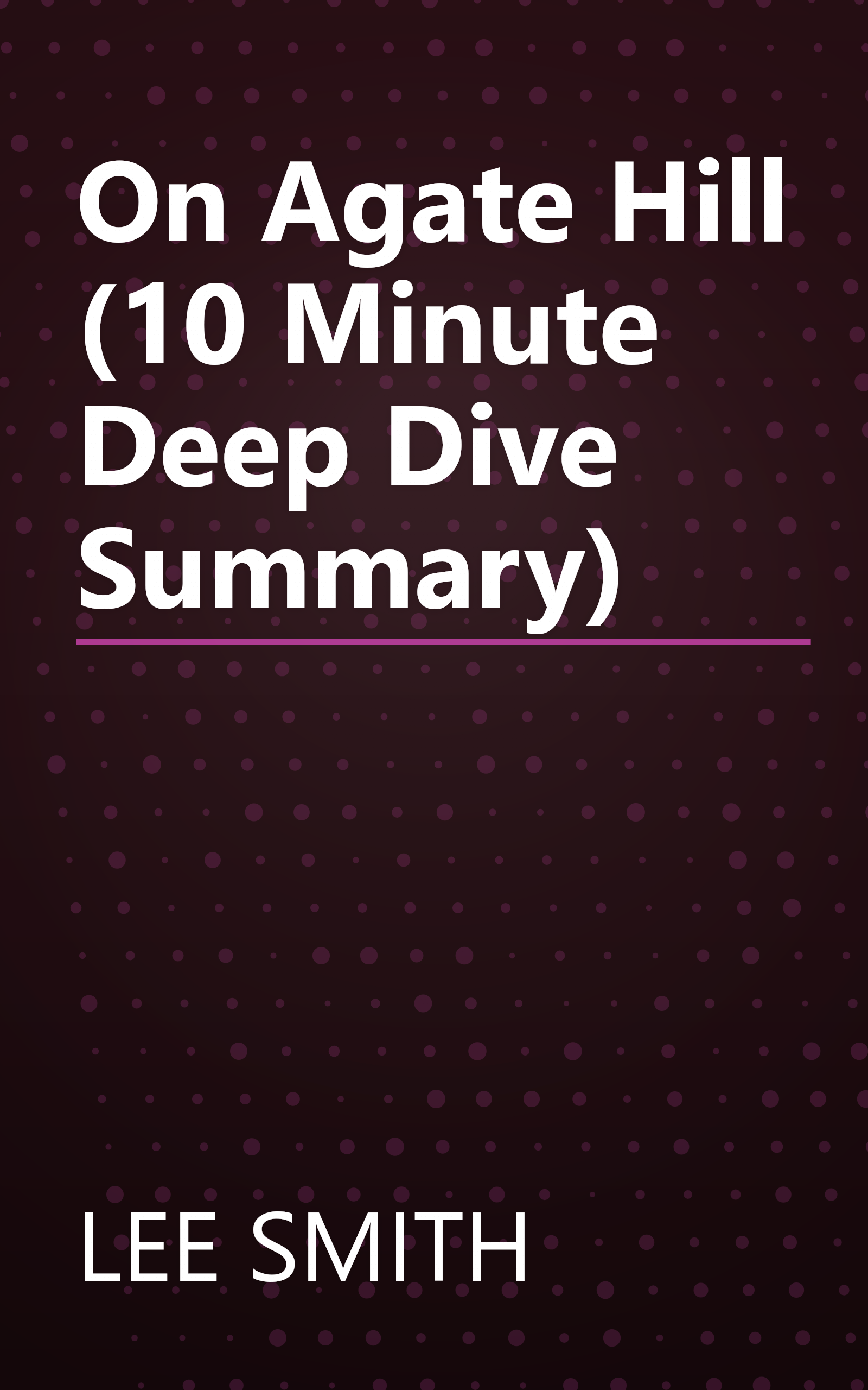 On Agate Hill (10 Minute   Deep Dive Summary) book cover