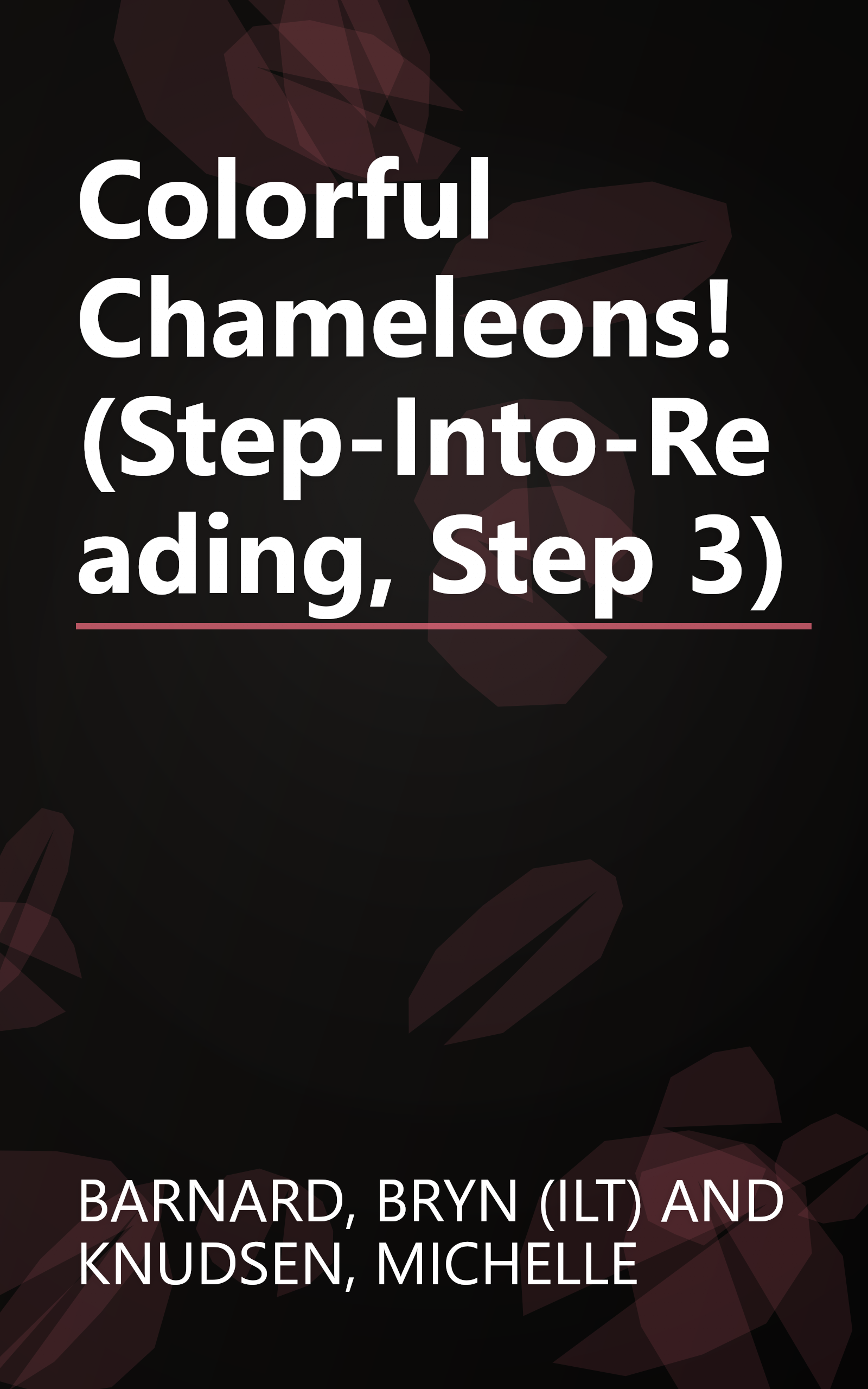Colorful Chameleons! (Step-Into-Reading, Step 3) book cover