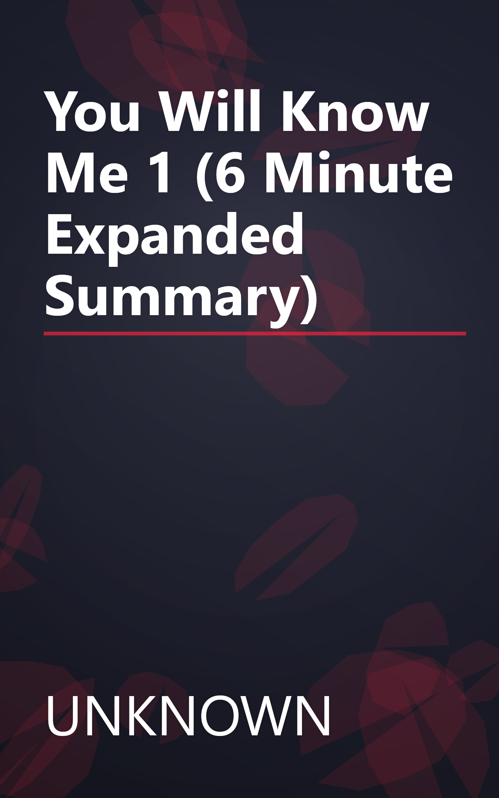 You Will Know Me 1 (6 Minute   Expanded Summary) book cover
