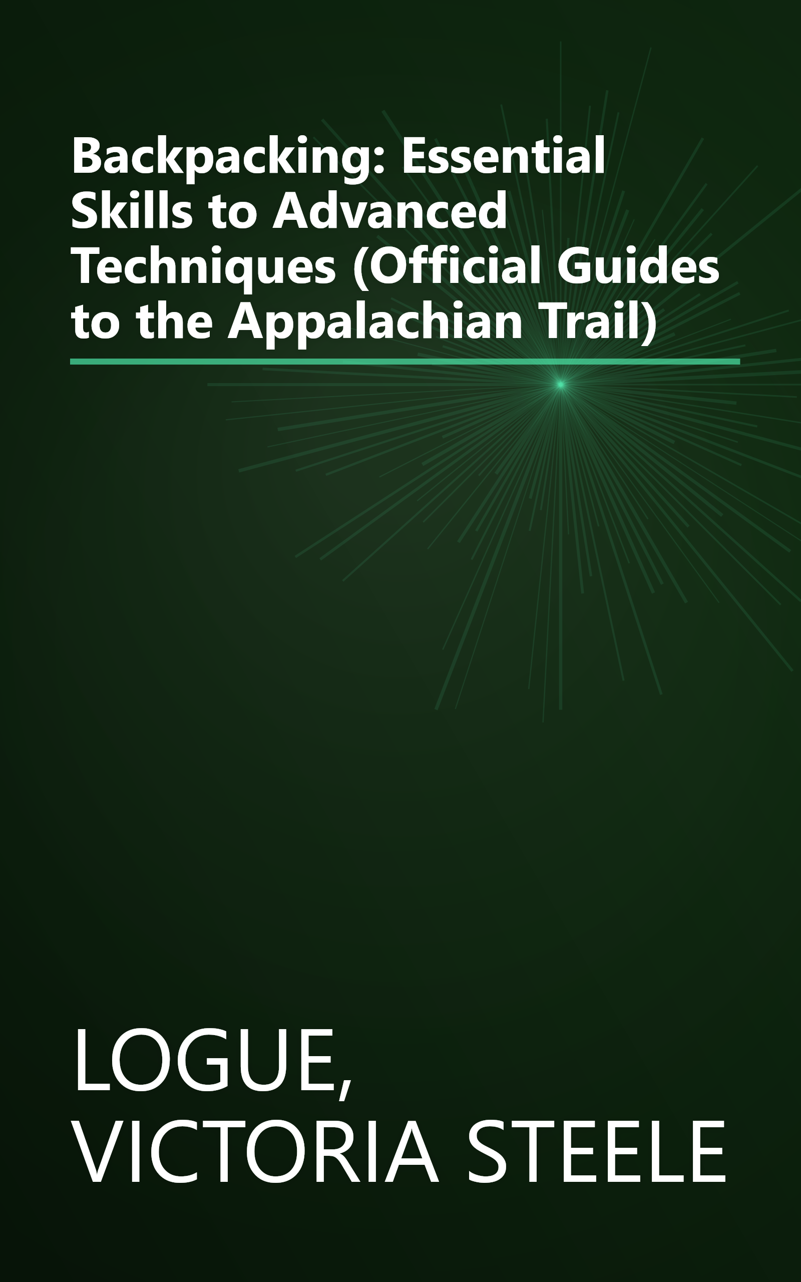 Backpacking: Essential Skills to Advanced Techniques (Official Guides to the Appalachian Trail) book cover