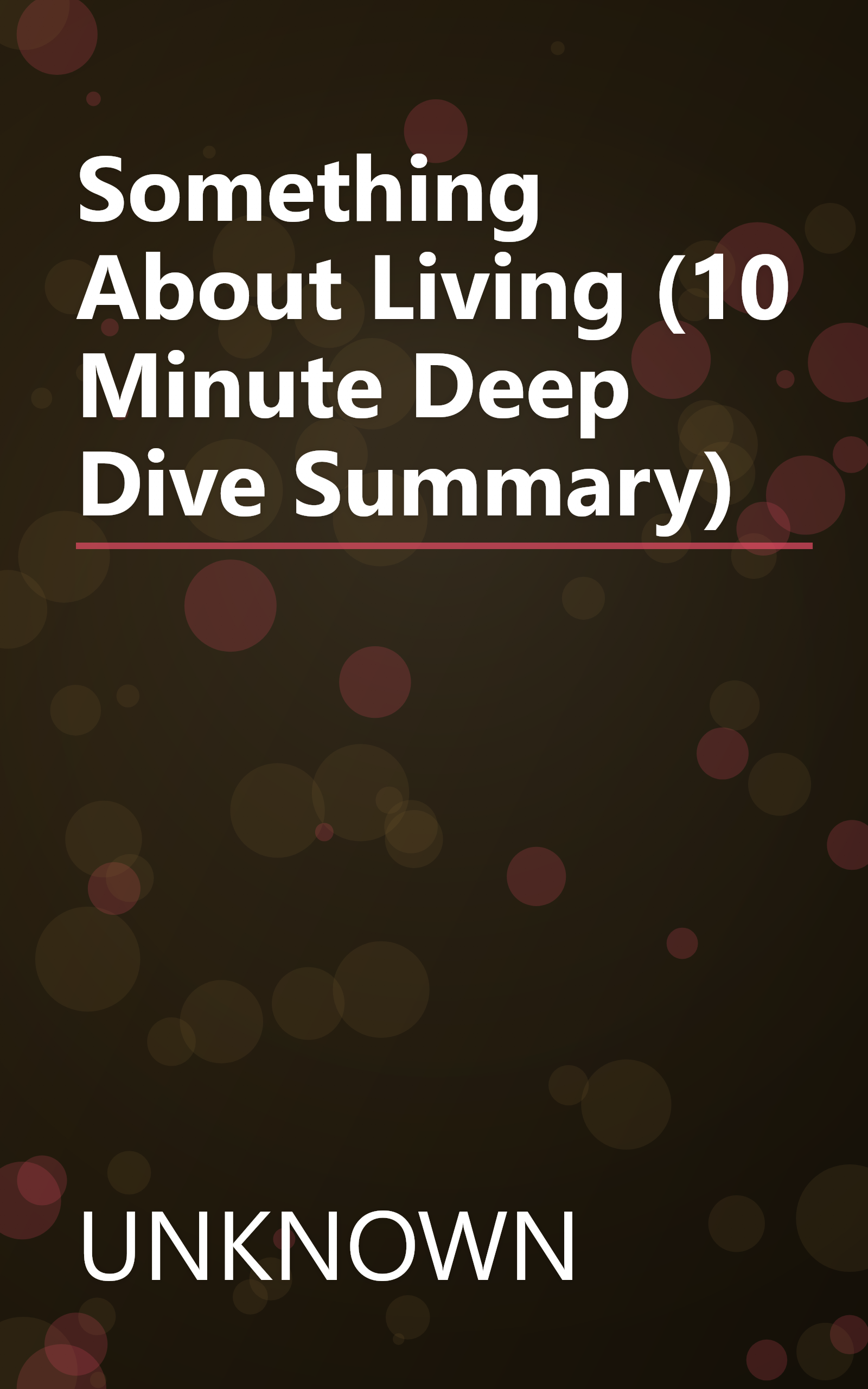 Something About Living (10 Minute   Deep Dive Summary) book cover