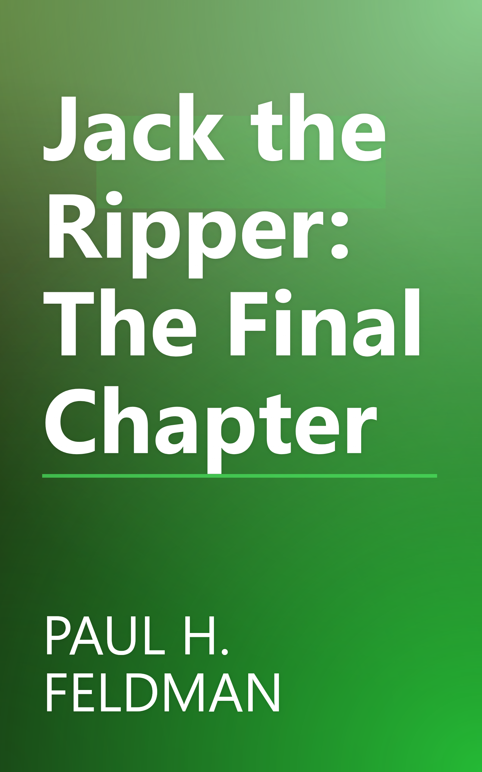 Jack the Ripper: The Final Chapter book cover
