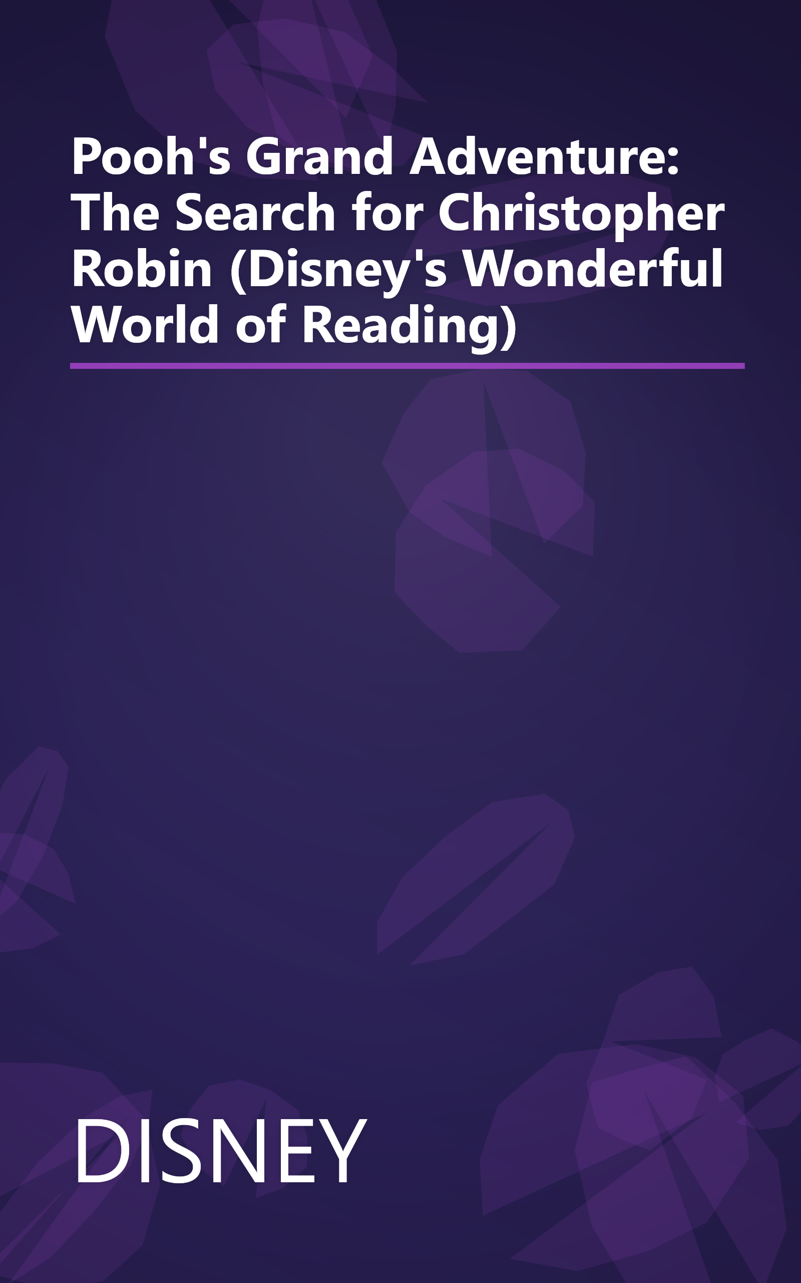 Pooh's Grand Adventure: The Search for Christopher Robin (Disney's Wonderful World of Reading) book cover