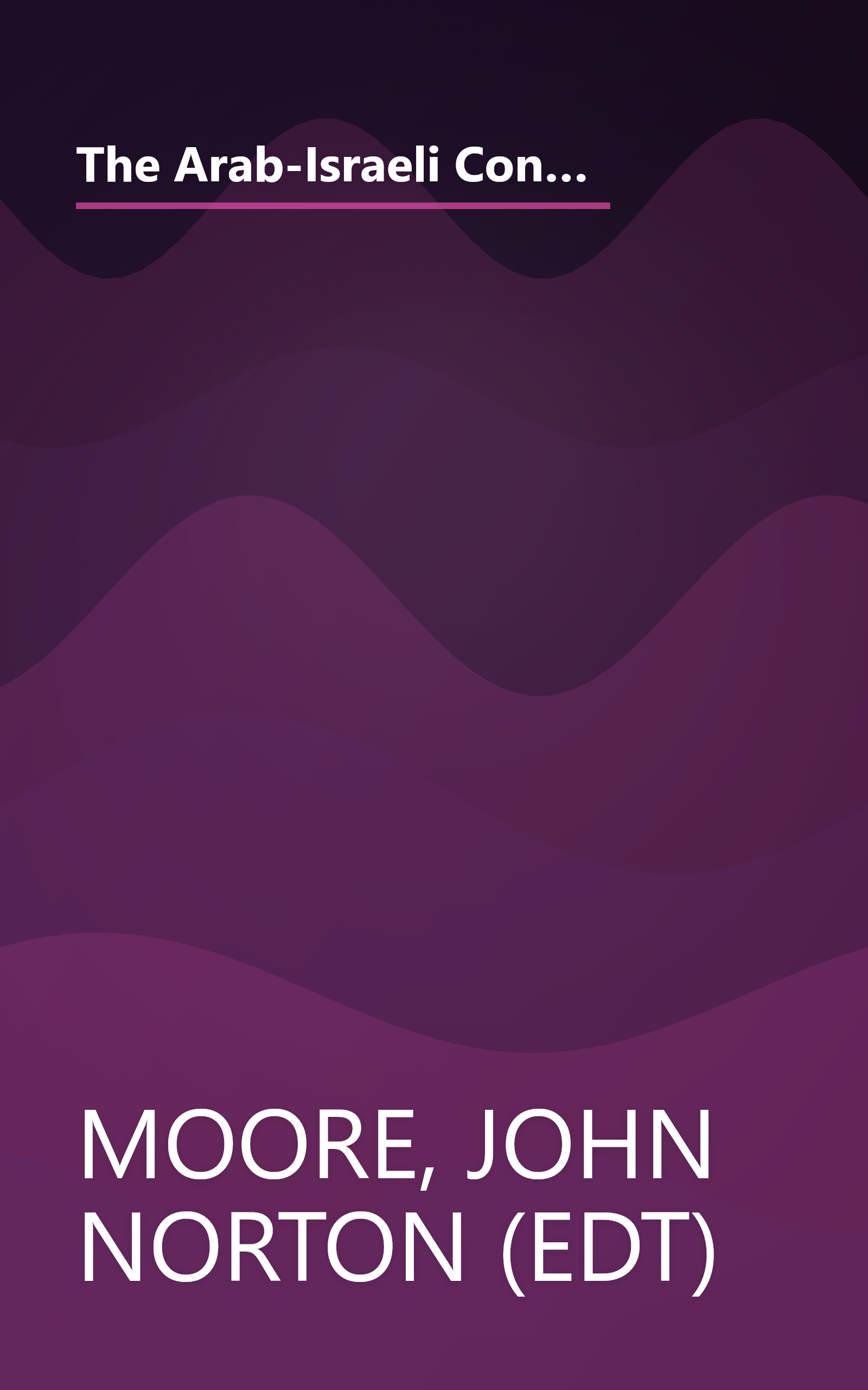 The Arab-Israeli Conflict. Volume IV: The Difficult Search for Peace (1975-1988) Part One (American Society of International Law) book cover