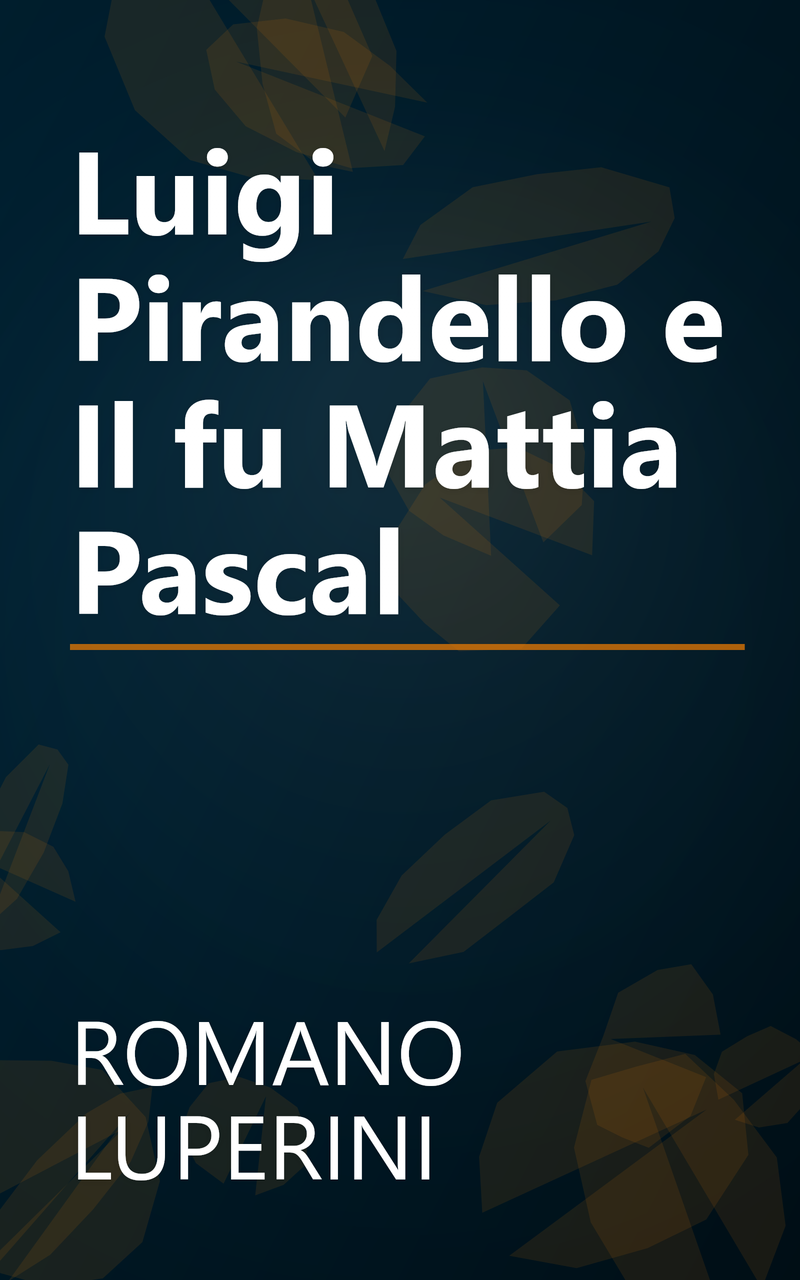 Luigi Pirandello e Il fu Mattia Pascal book cover