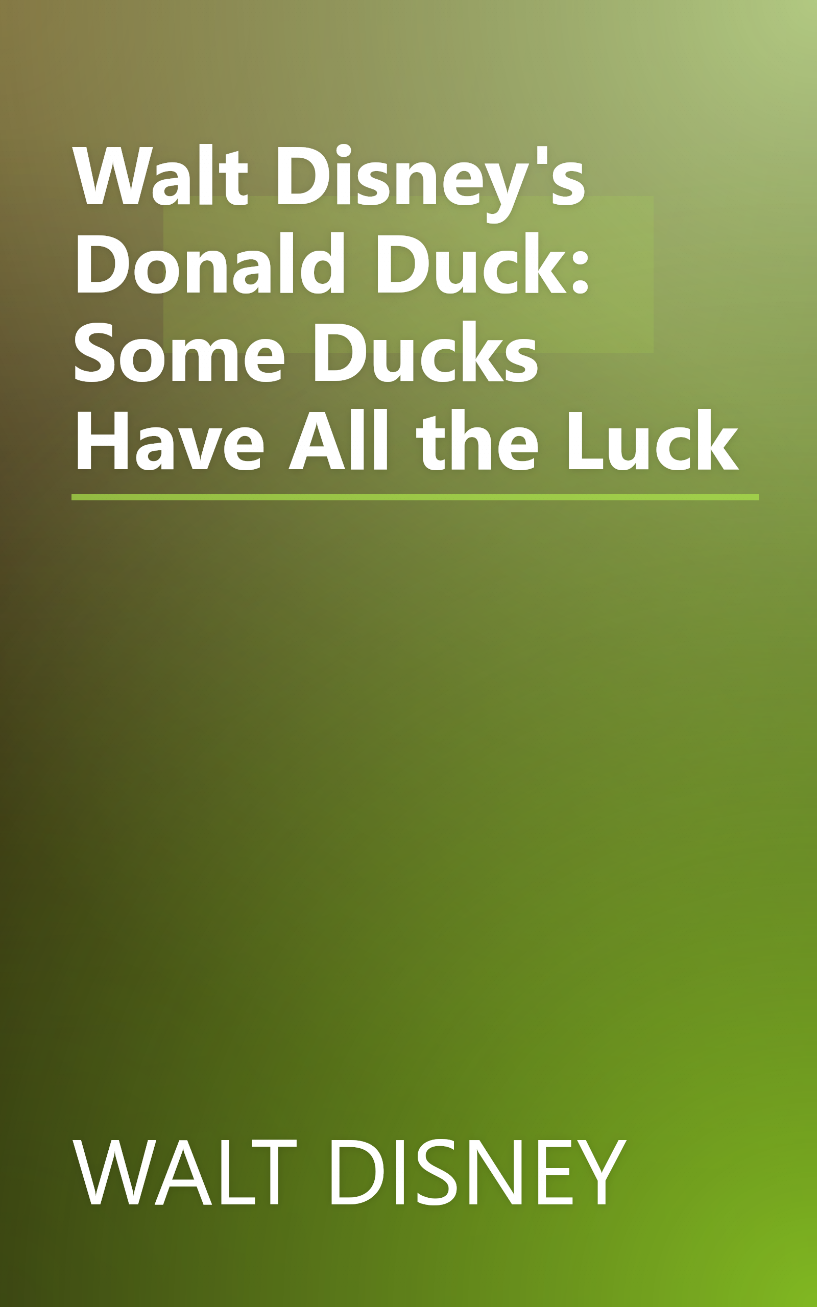 Walt Disney's Donald Duck: Some Ducks Have All the Luck book cover